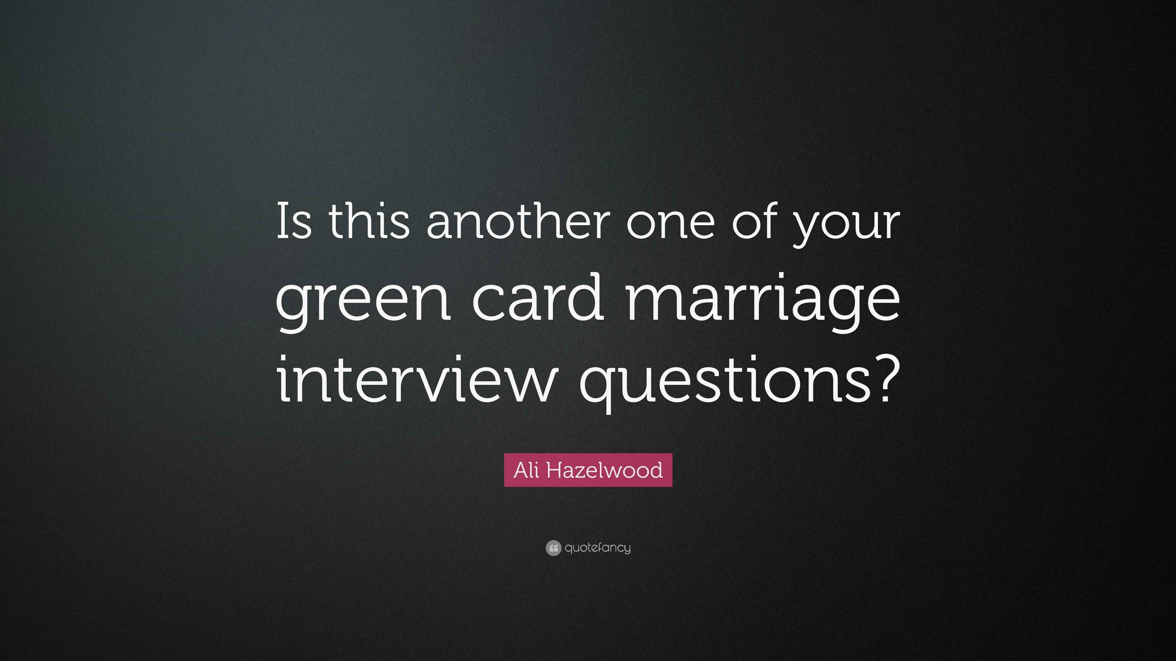 Ali Hazelwood Quote: “Is this another one of your green card marriage ...
