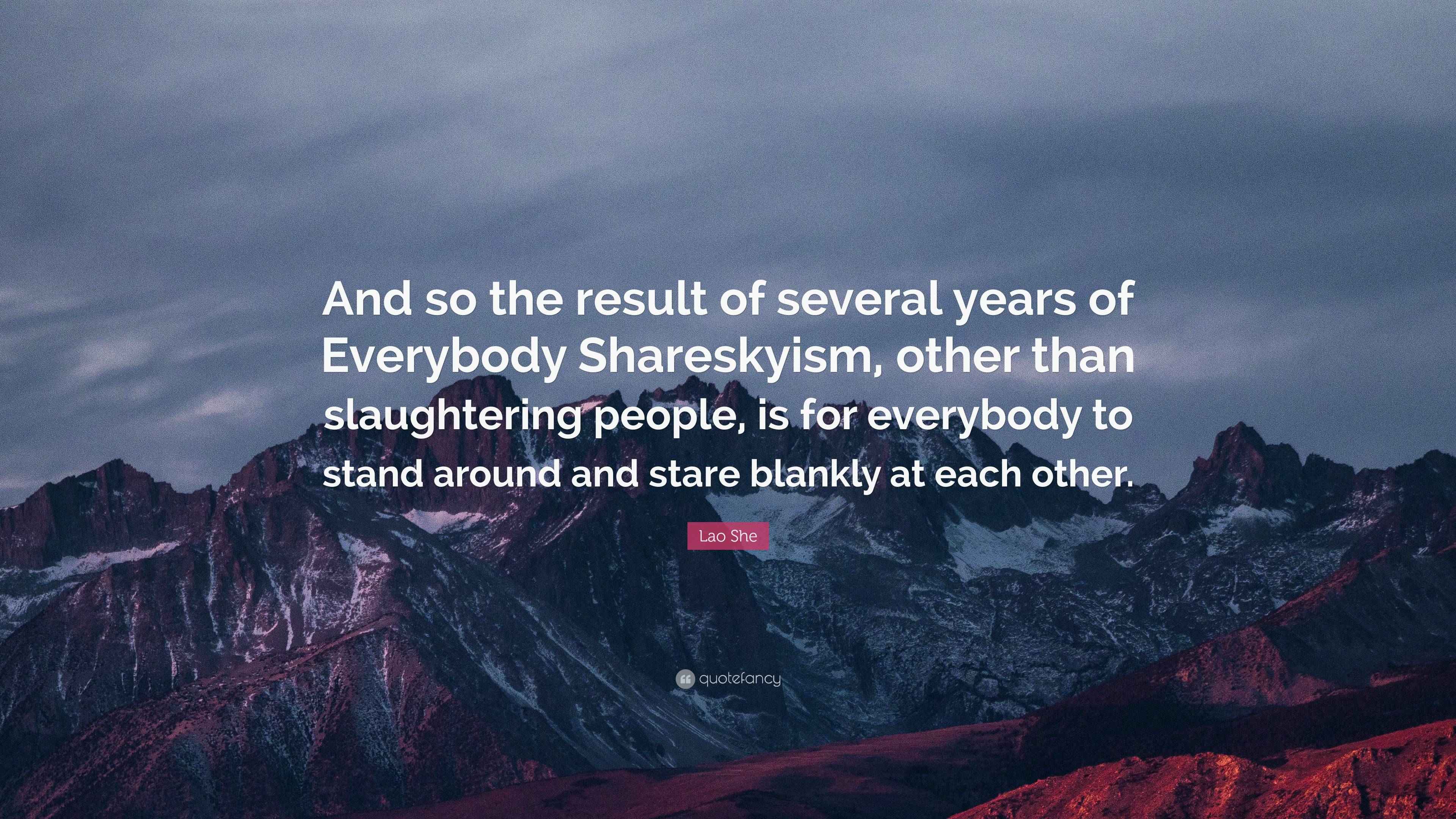 Lao She Quote: “And so the result of several years of Everybody ...