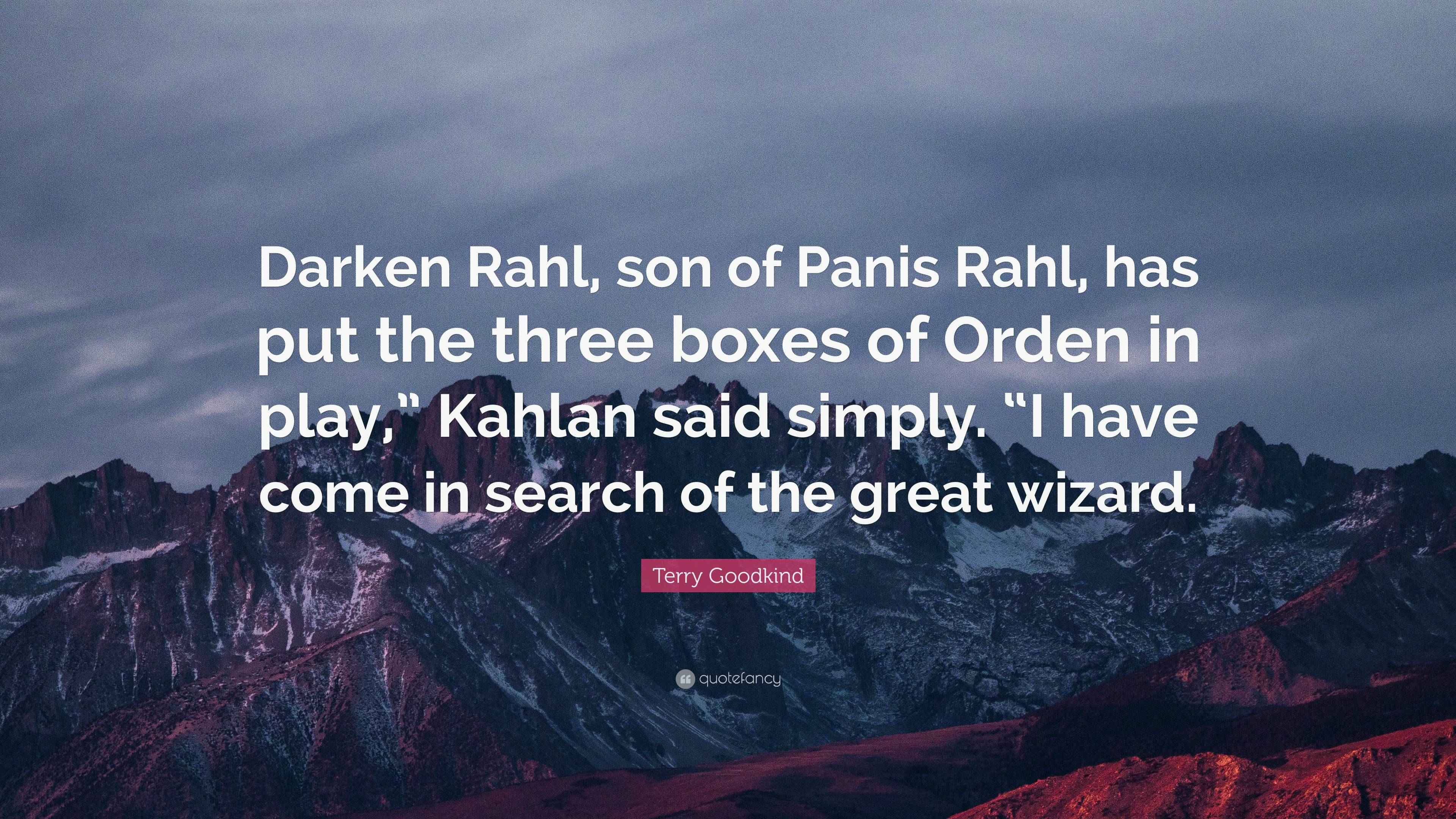 Terry Goodkind Quote: “Darken Rahl, son of Panis Rahl, has put the ...