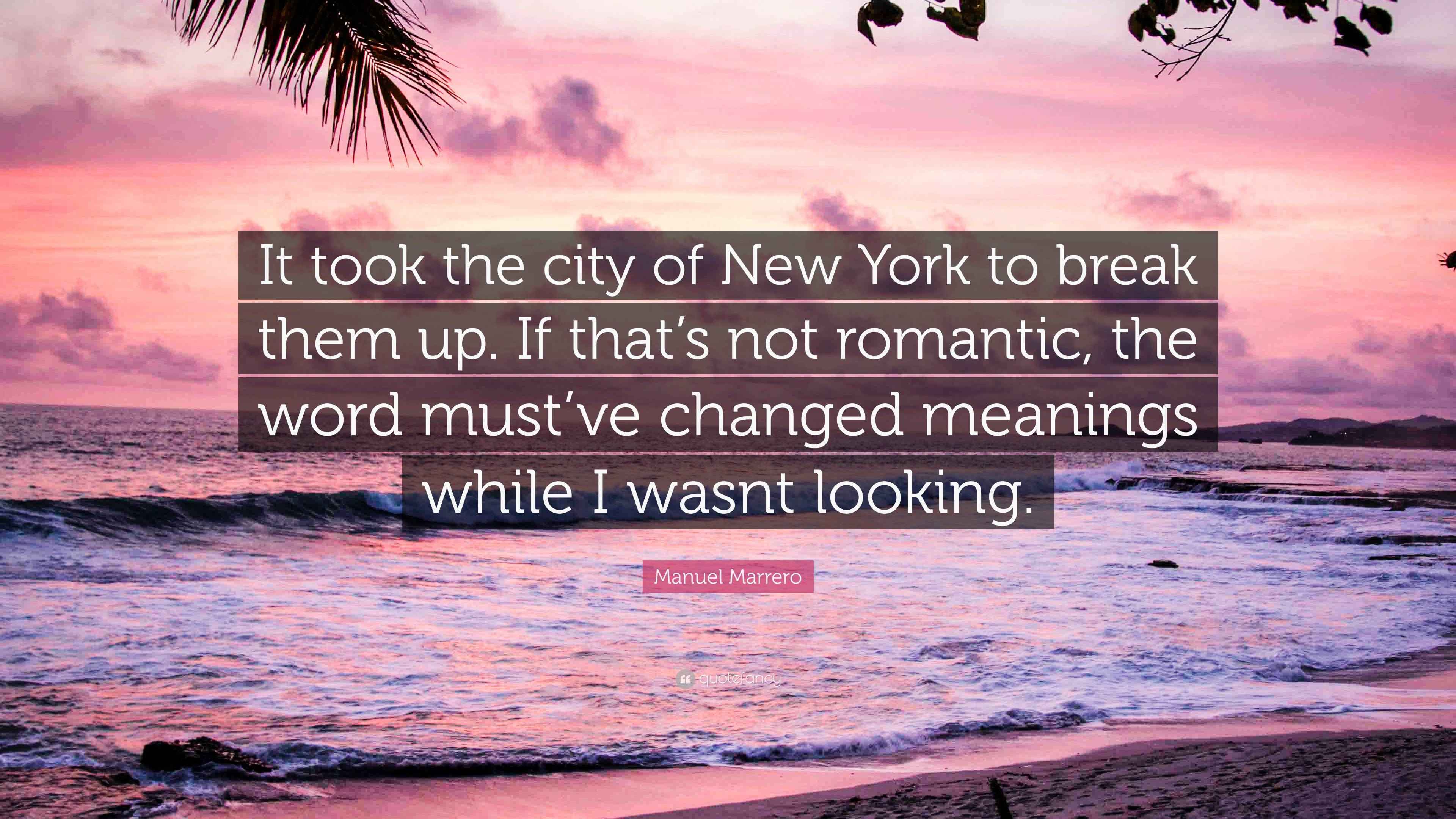 Manuel Marrero Quote: “It took the city of New York to break them up ...