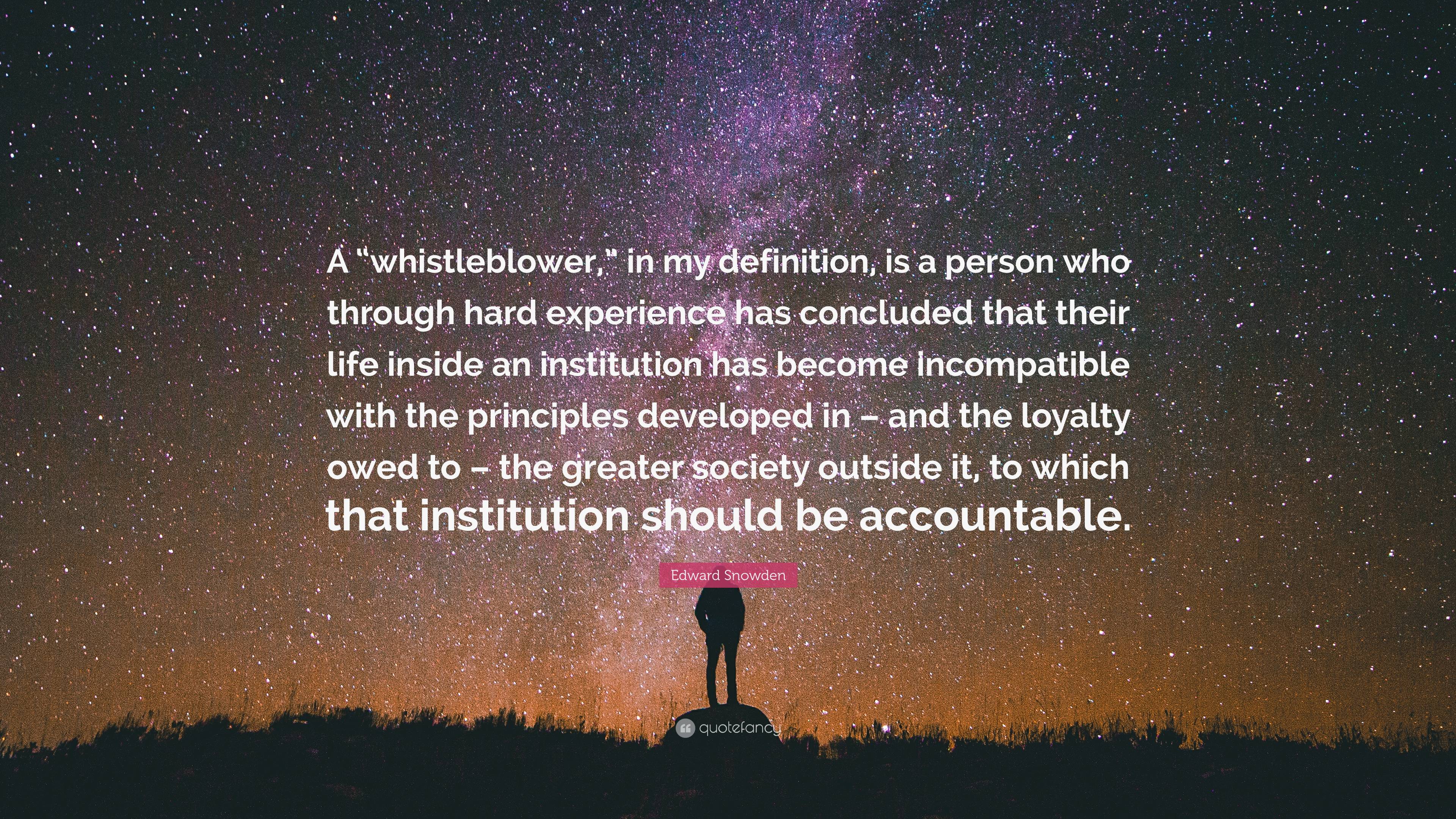 Edward Snowden Quote: “A “whistleblower,” in my definition, is a person ...