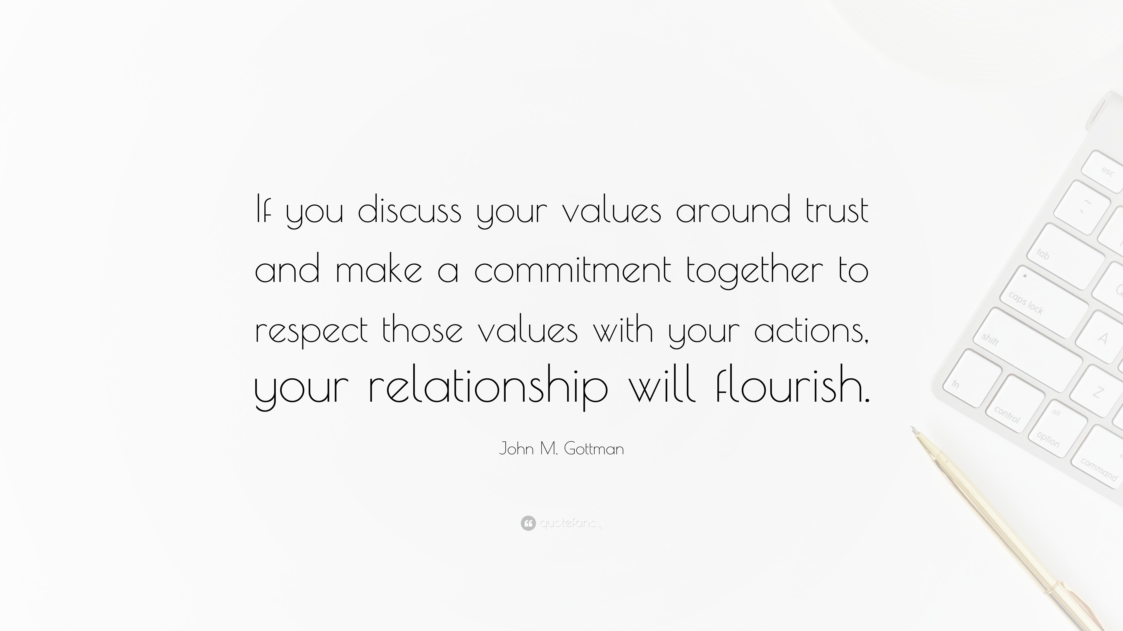 John M. Gottman Quote: “If you discuss your values around trust and ...