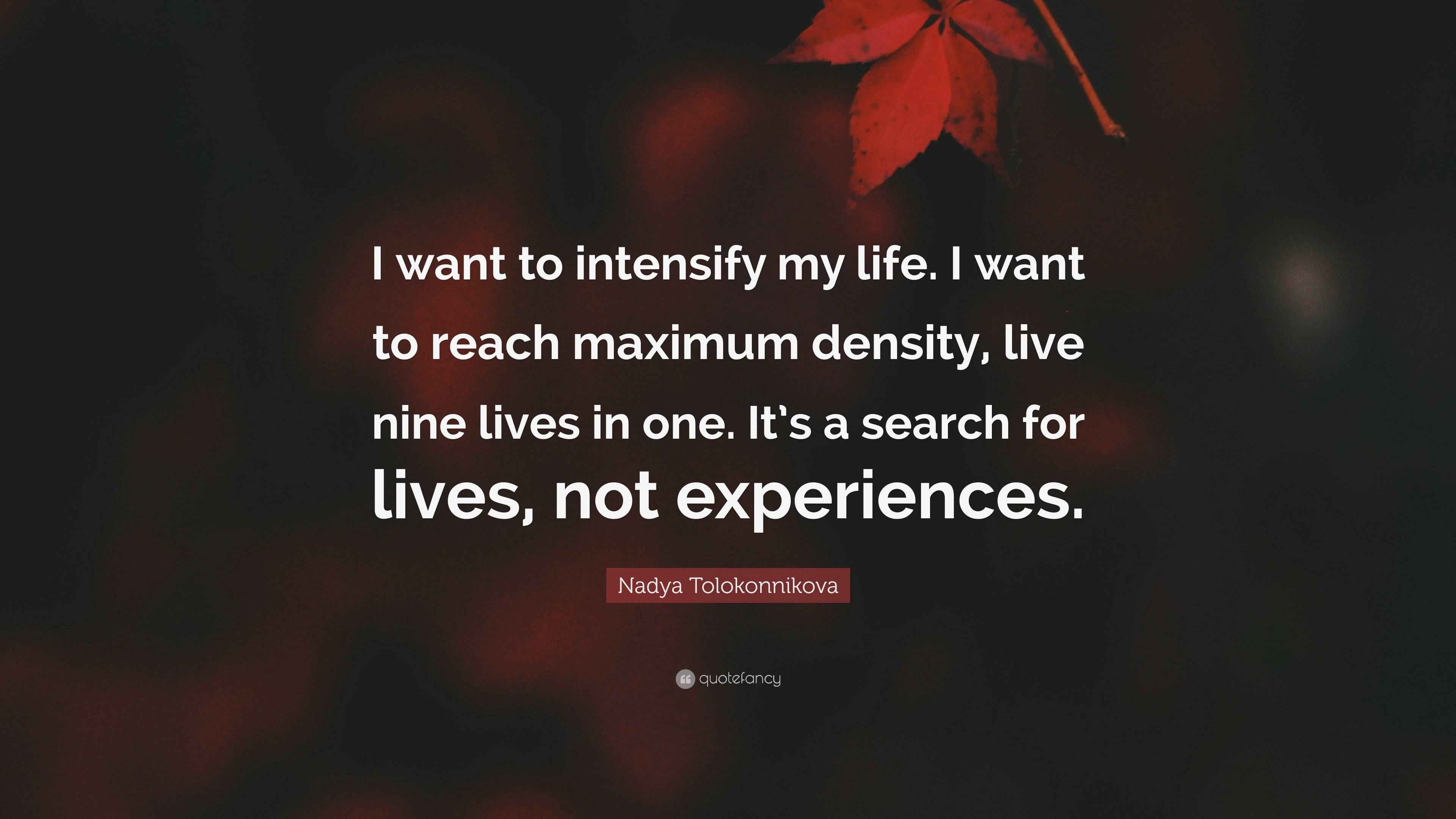 Nadya Tolokonnikova Quote: “I want to intensify my life. I want to ...