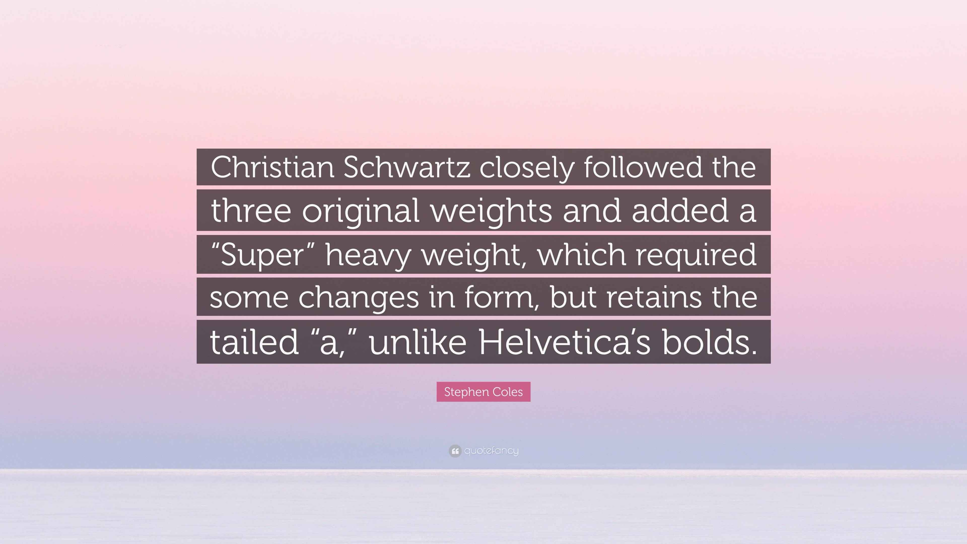 Stephen Coles Quote: “Christian Schwartz closely followed the three ...