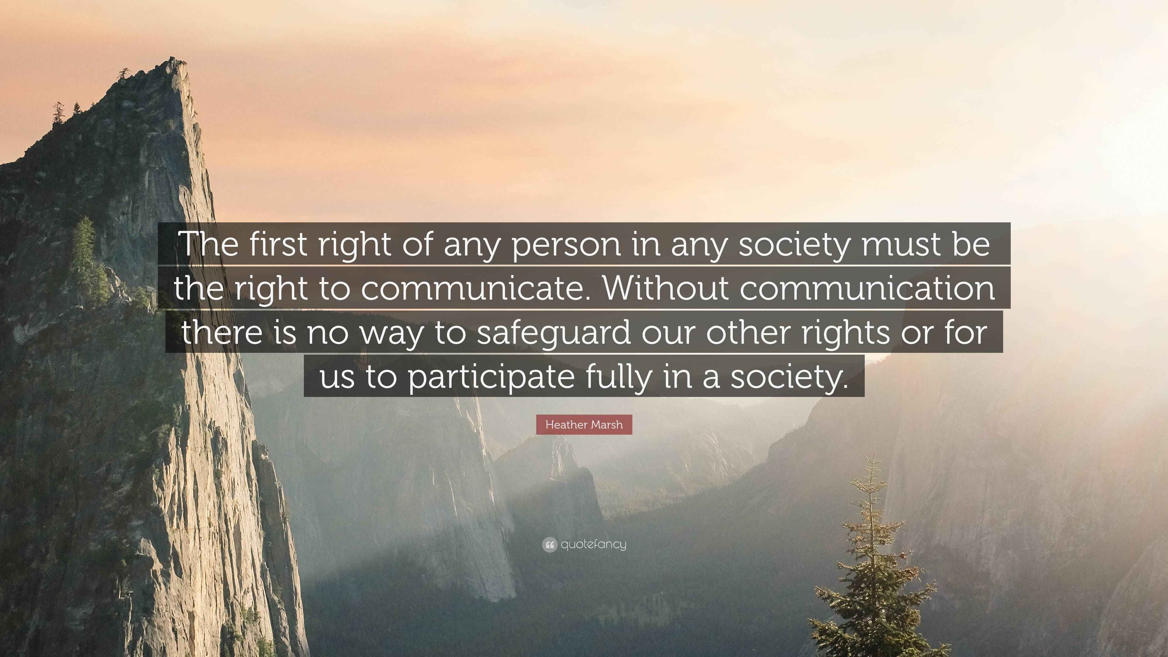 Heather Marsh Quote: “The first right of any person in any society must ...