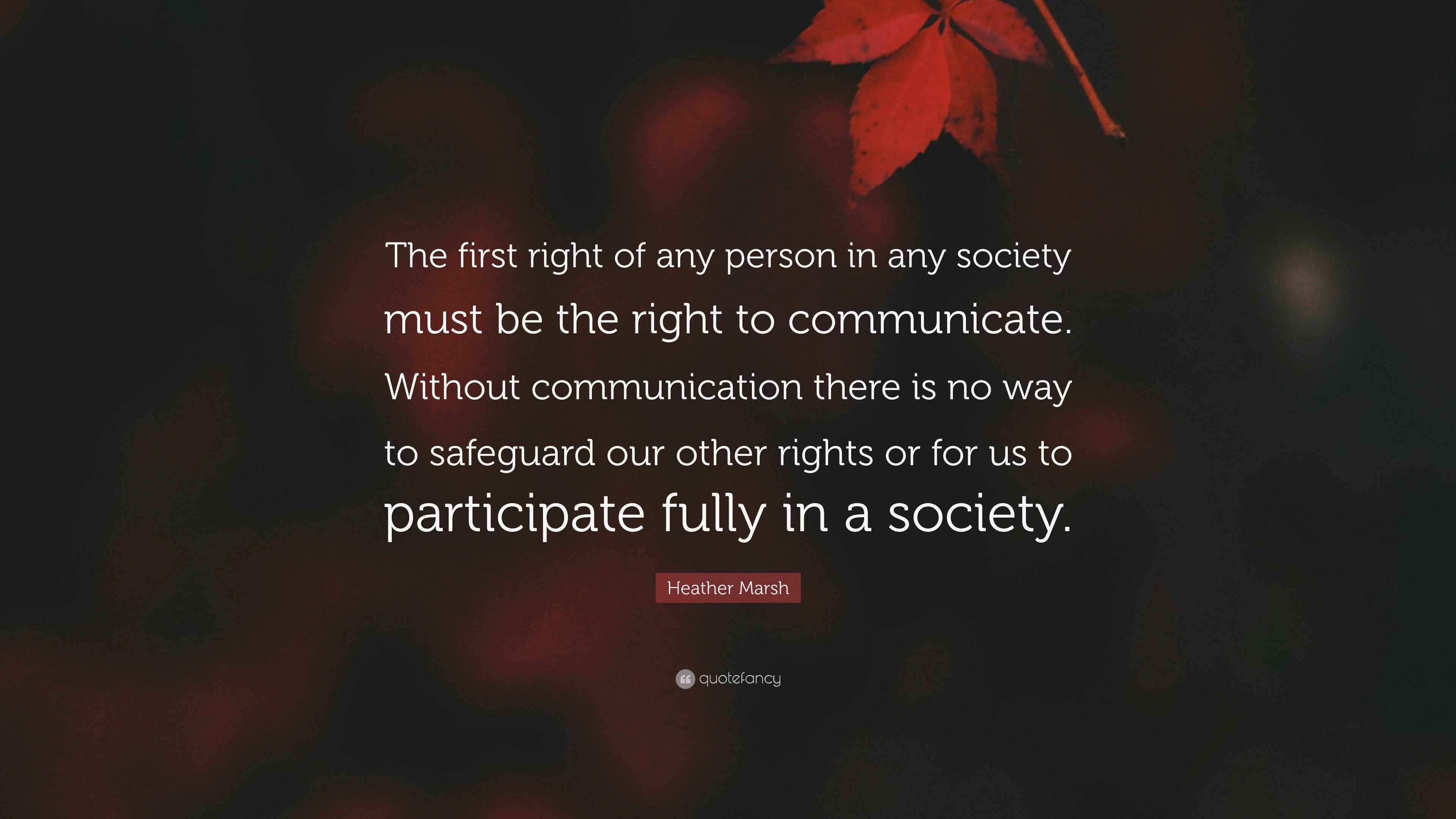 Heather Marsh Quote: “The first right of any person in any society must ...