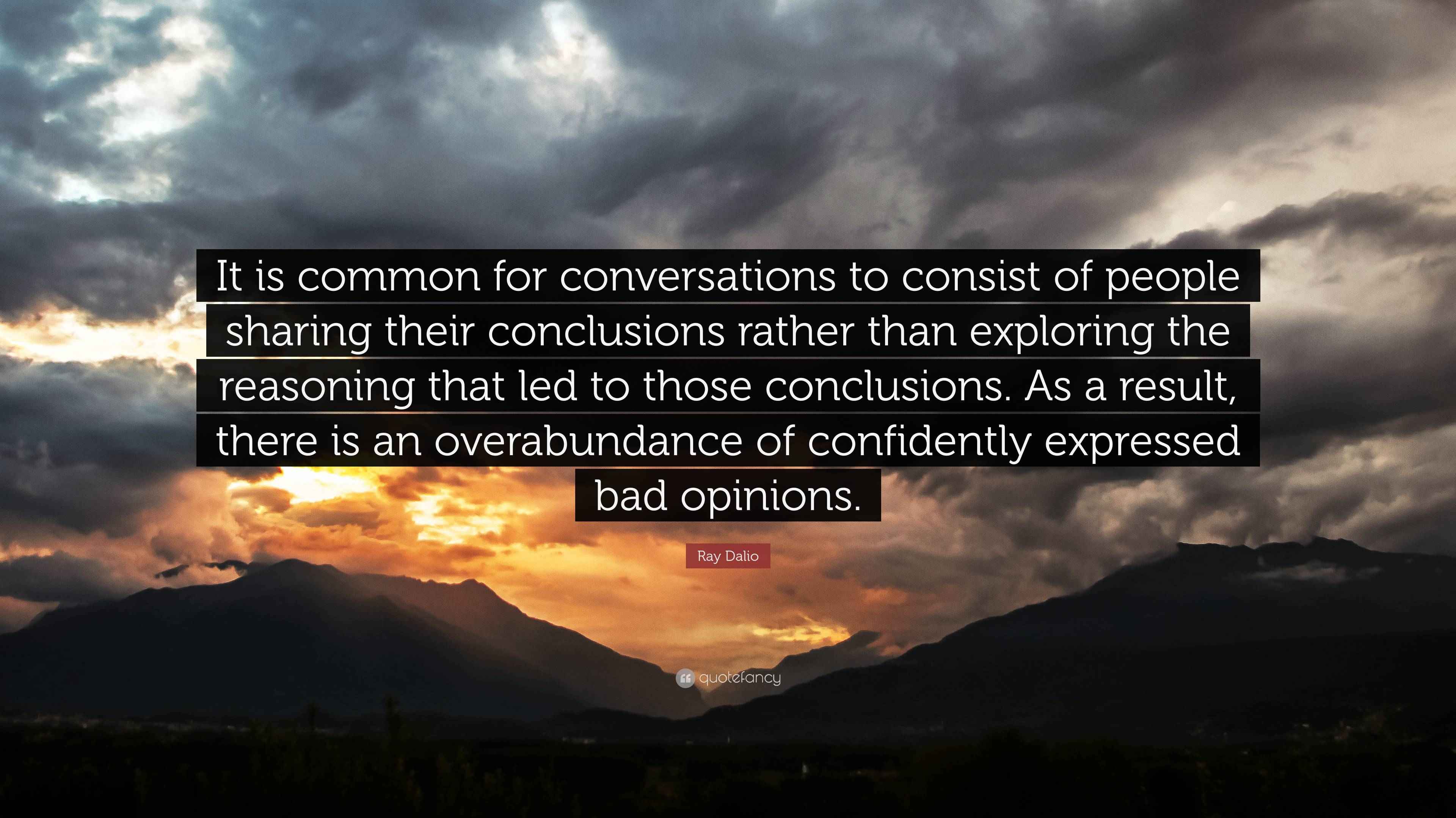 Ray Dalio Quote: “It is common for conversations to consist of people ...