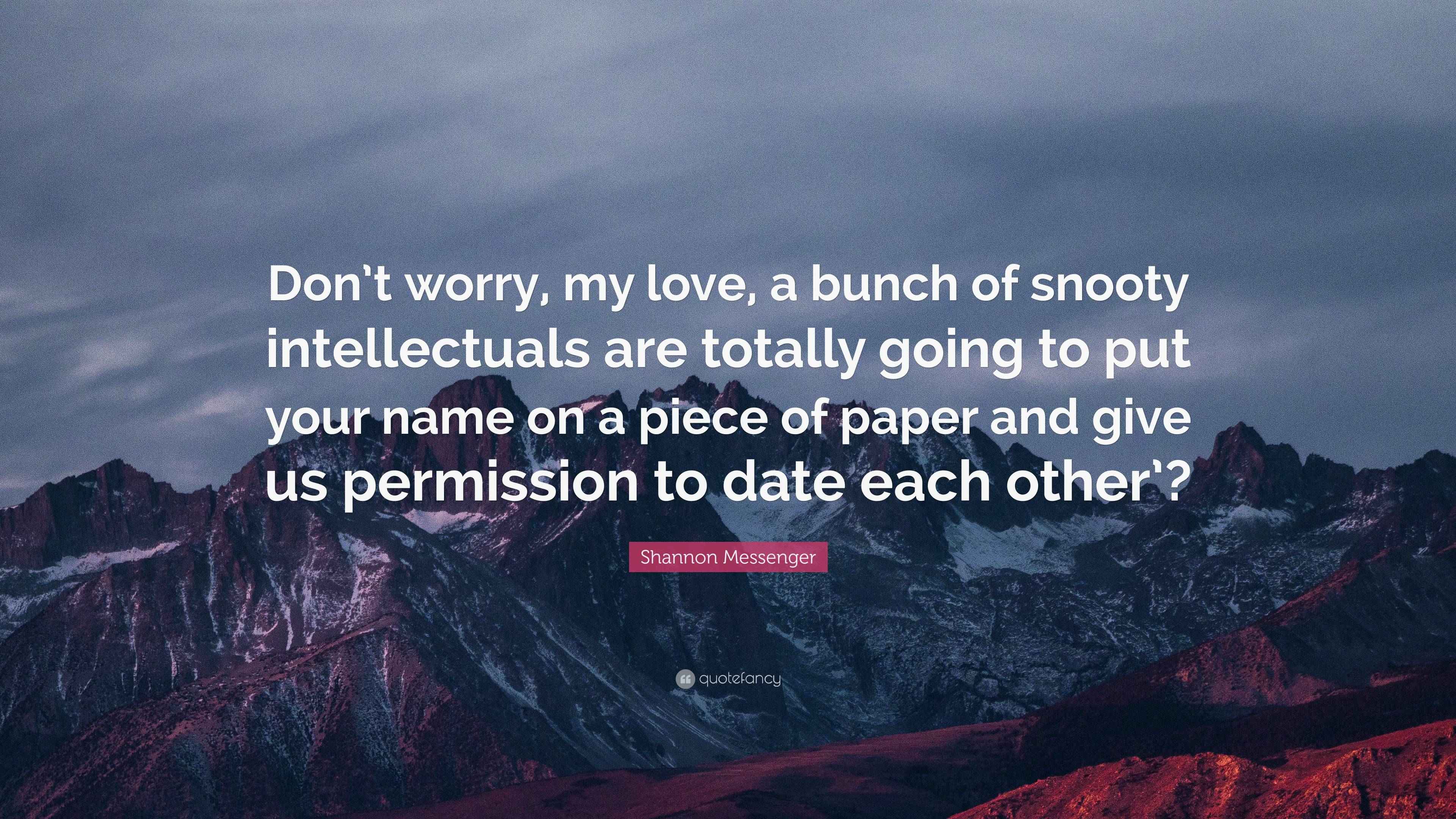 Shannon Messenger Quote: “Don’t worry, my love, a bunch of snooty ...
