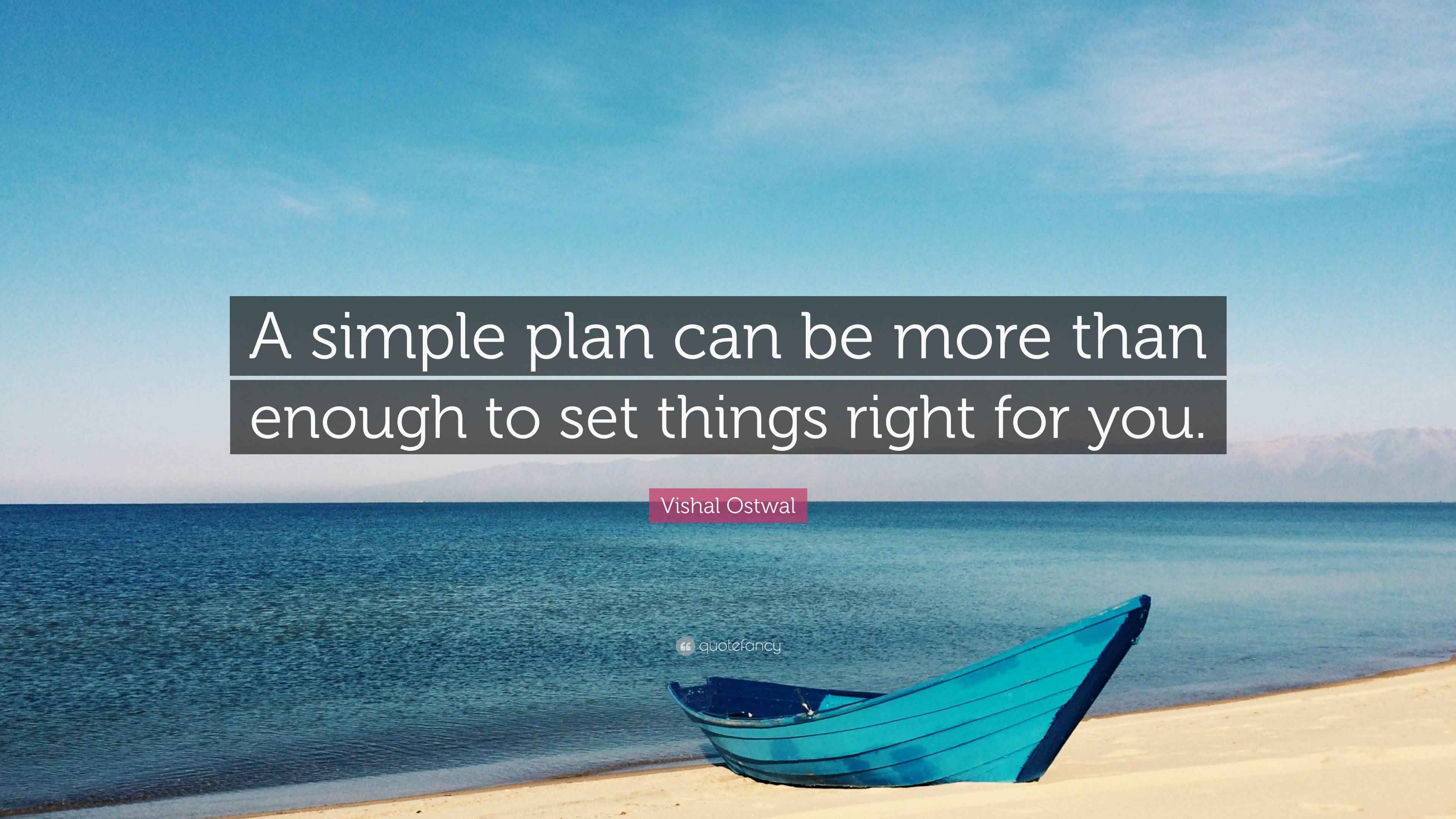 Vishal Ostwal Quote: “A simple plan can be more than enough to set ...