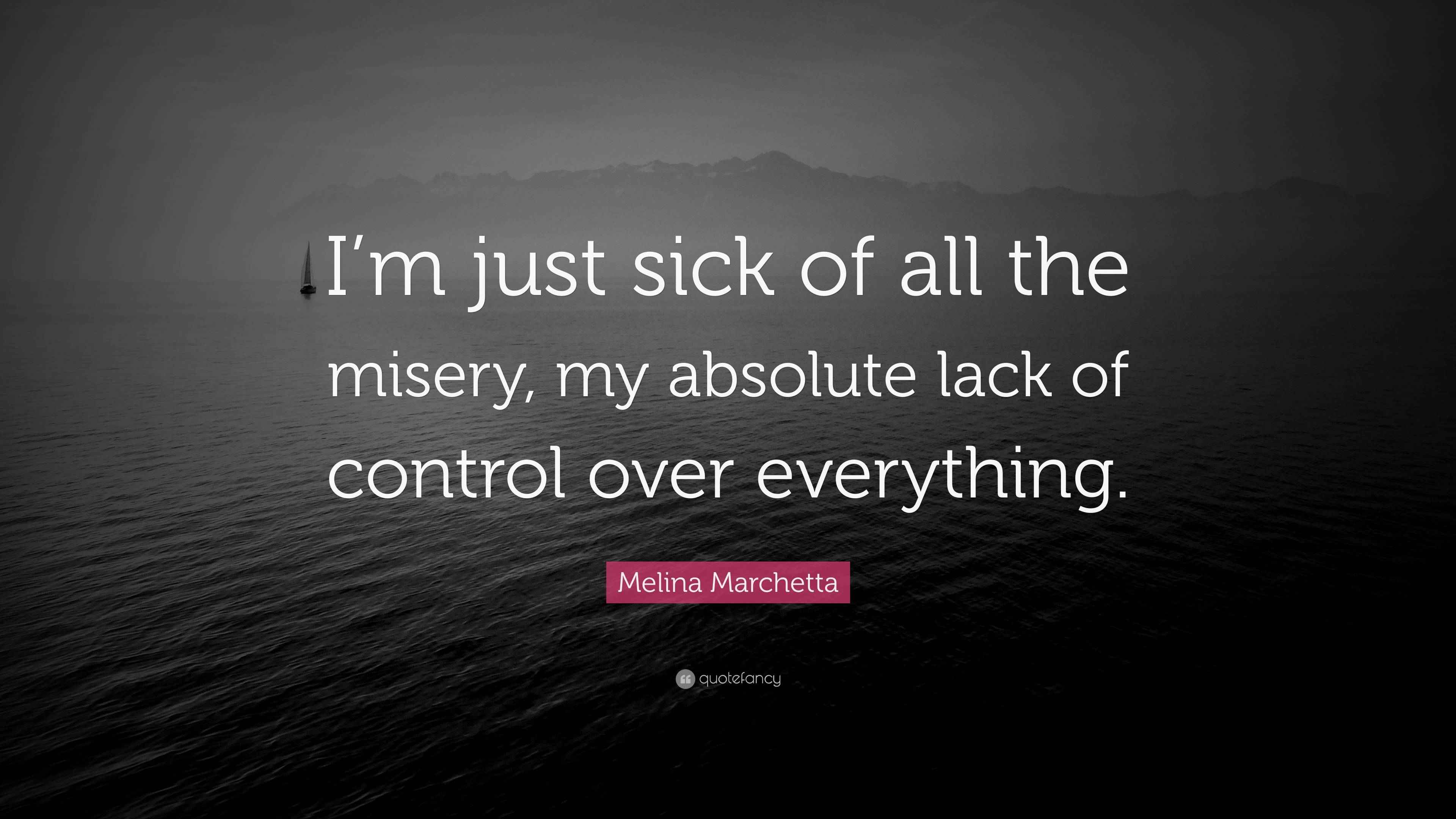 Melina Marchetta Quote: “I’m just sick of all the misery, my absolute ...