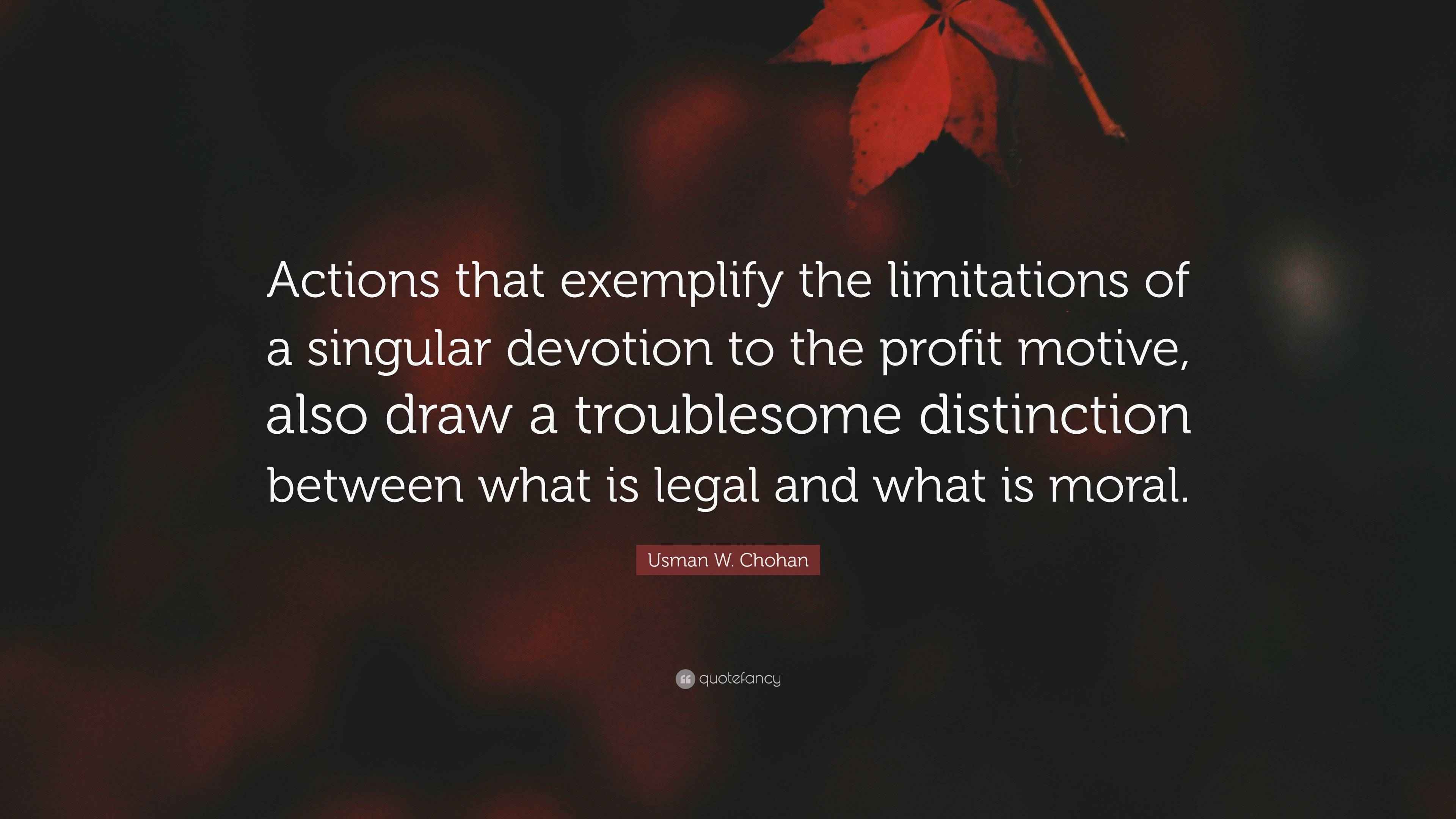 Usman W. Chohan Quote: “Actions that exemplify the limitations of a ...