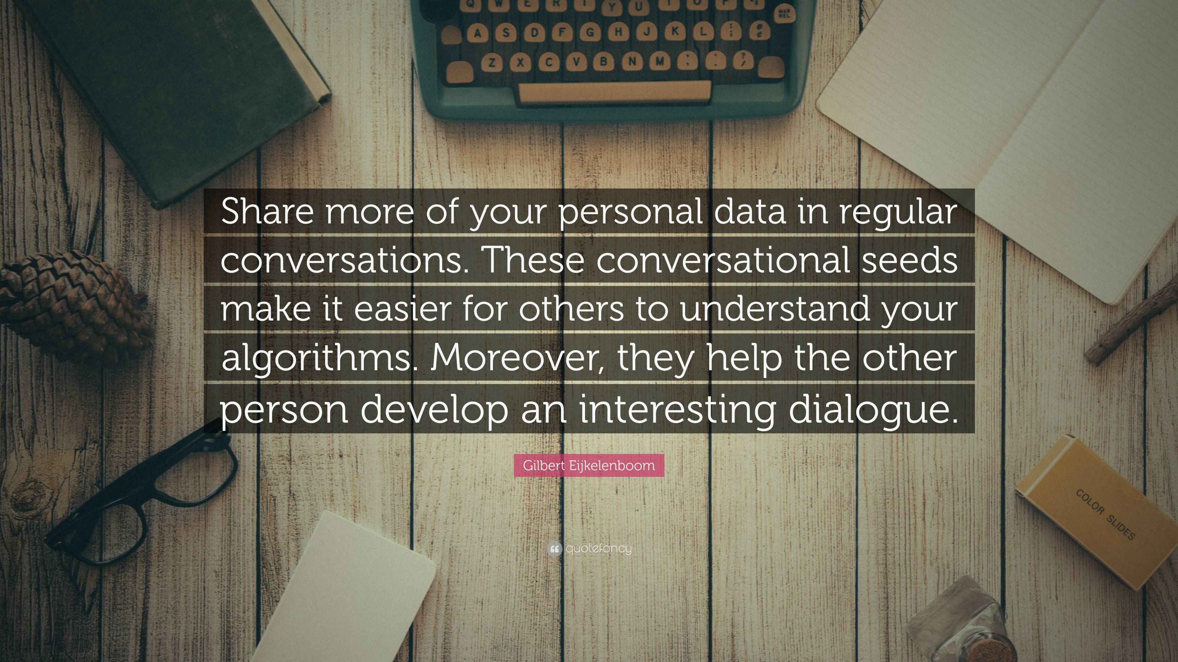 Gilbert Eijkelenboom Quote: “Share more of your personal data in ...