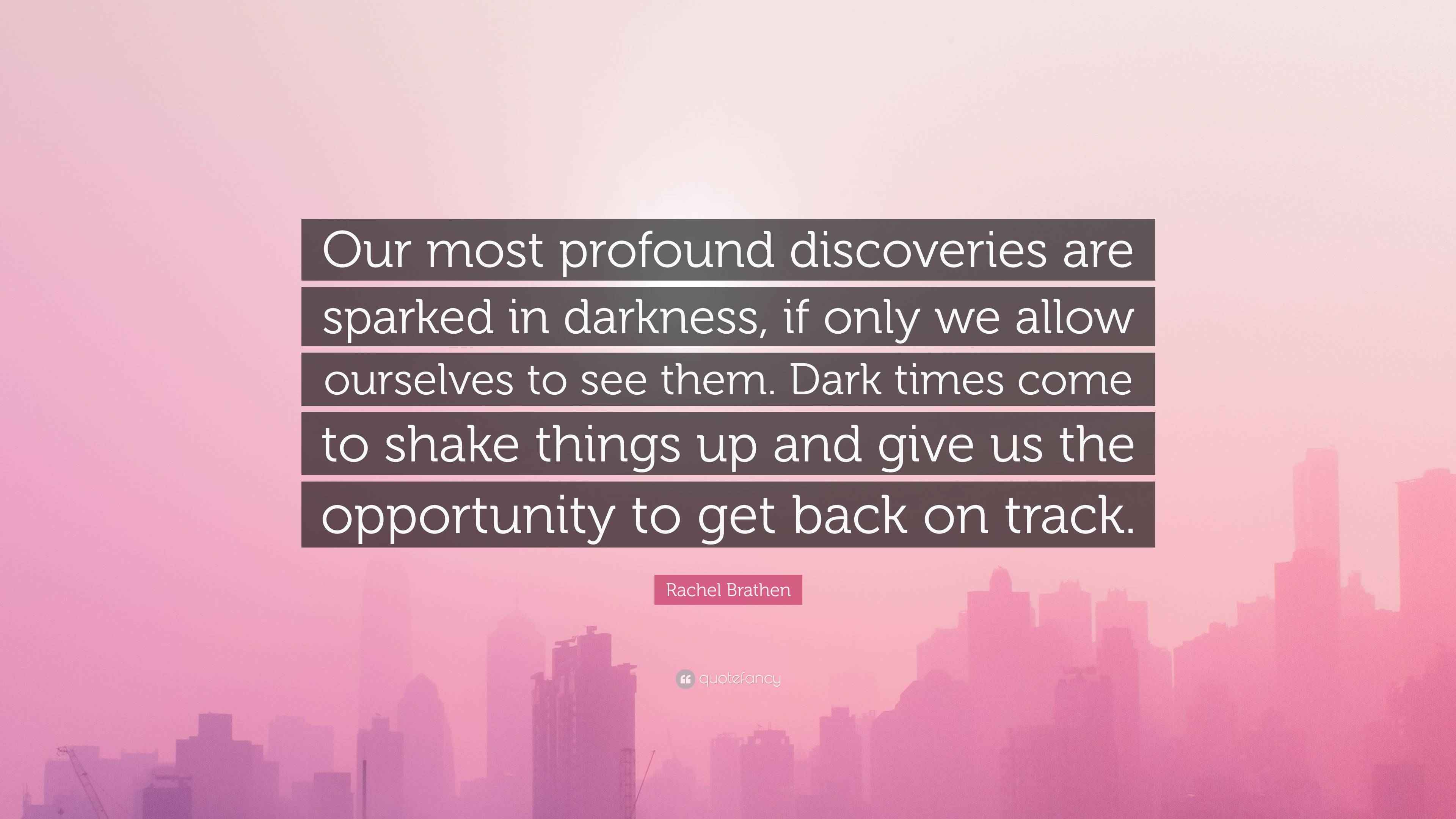 Rachel Brathen Quote: “Our most profound discoveries are sparked in ...
