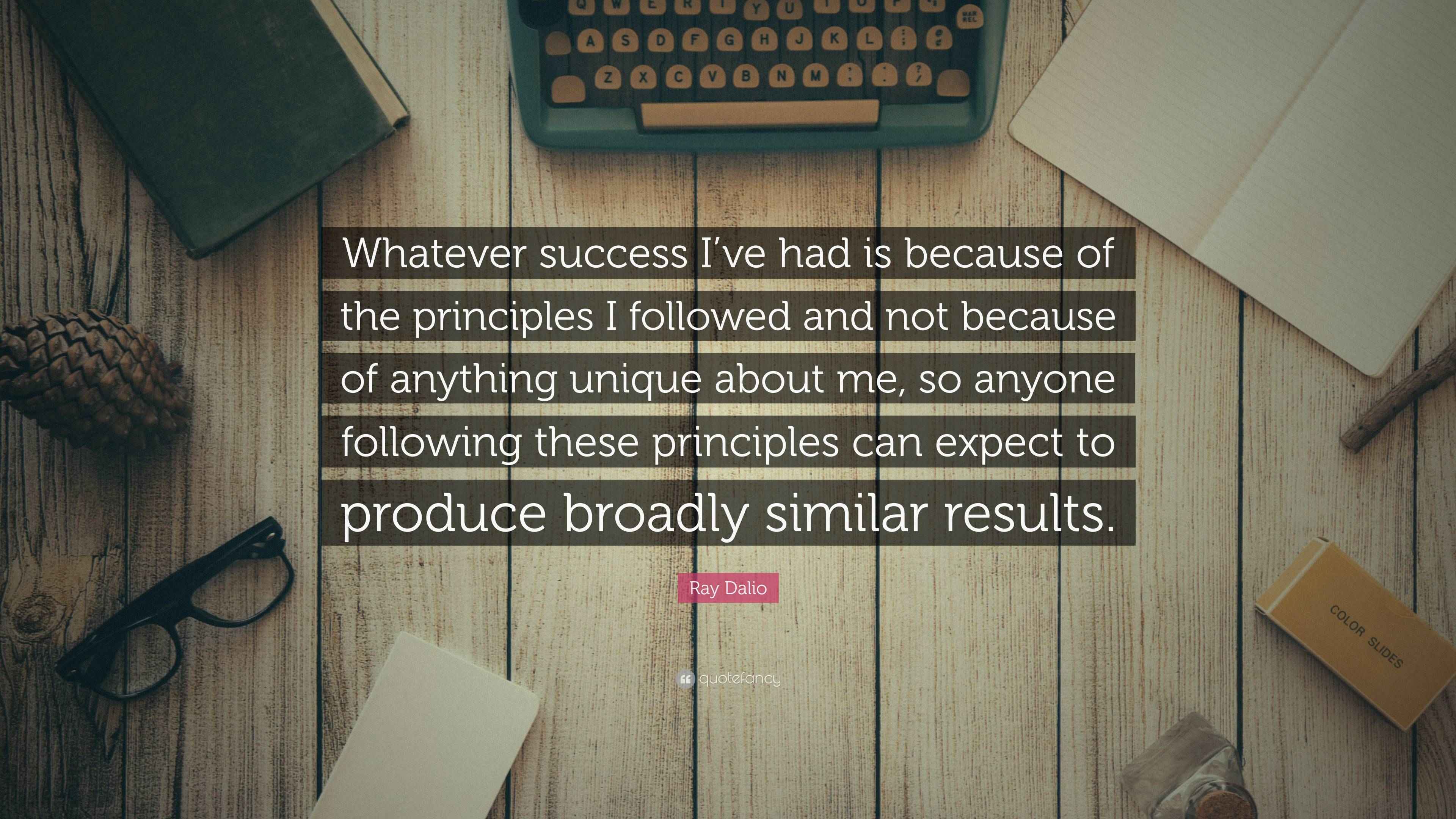 Ray Dalio Quote: “Whatever success I’ve had is because of the ...