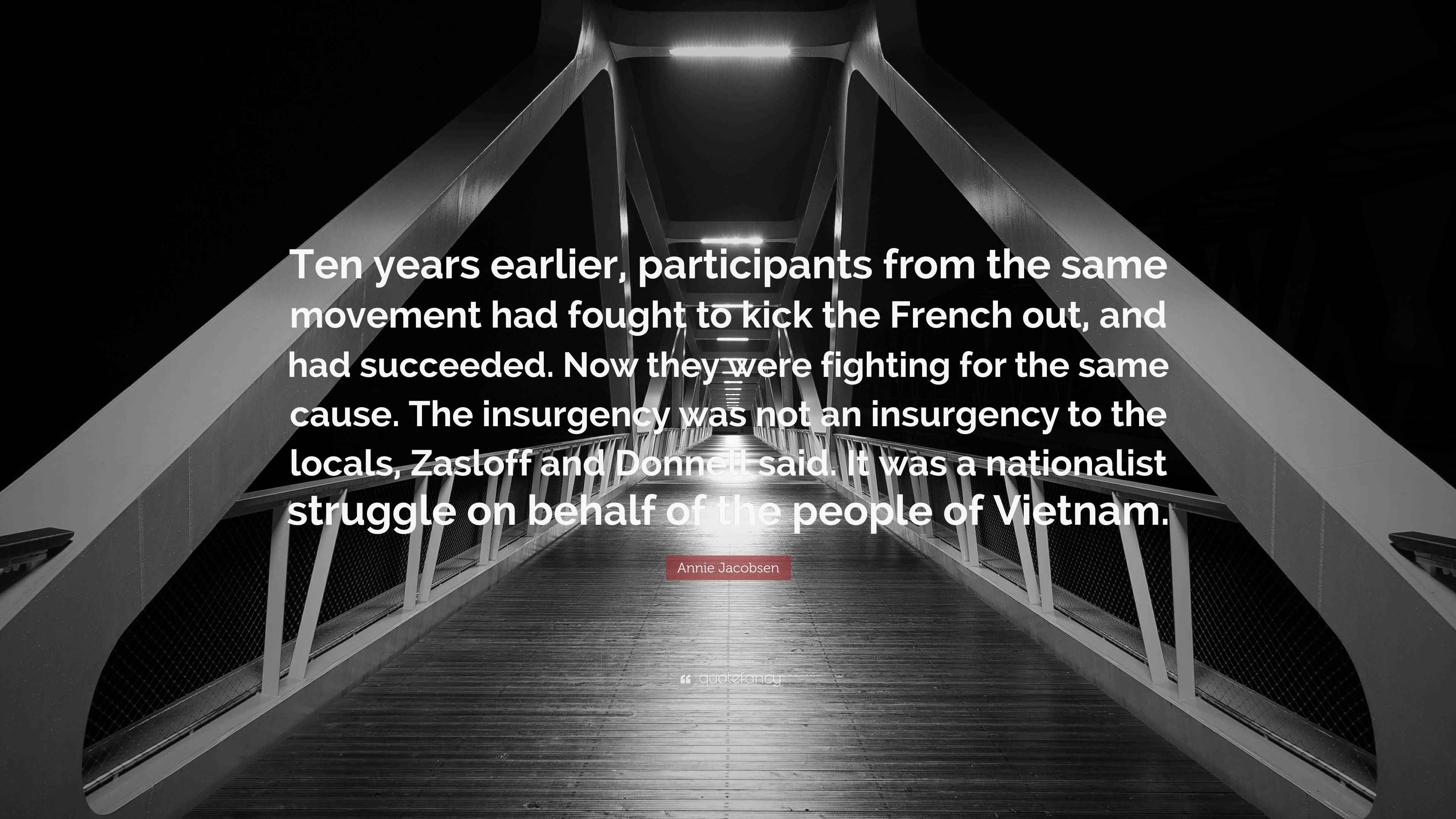 Annie Jacobsen Quote: “Ten years earlier, participants from the same ...