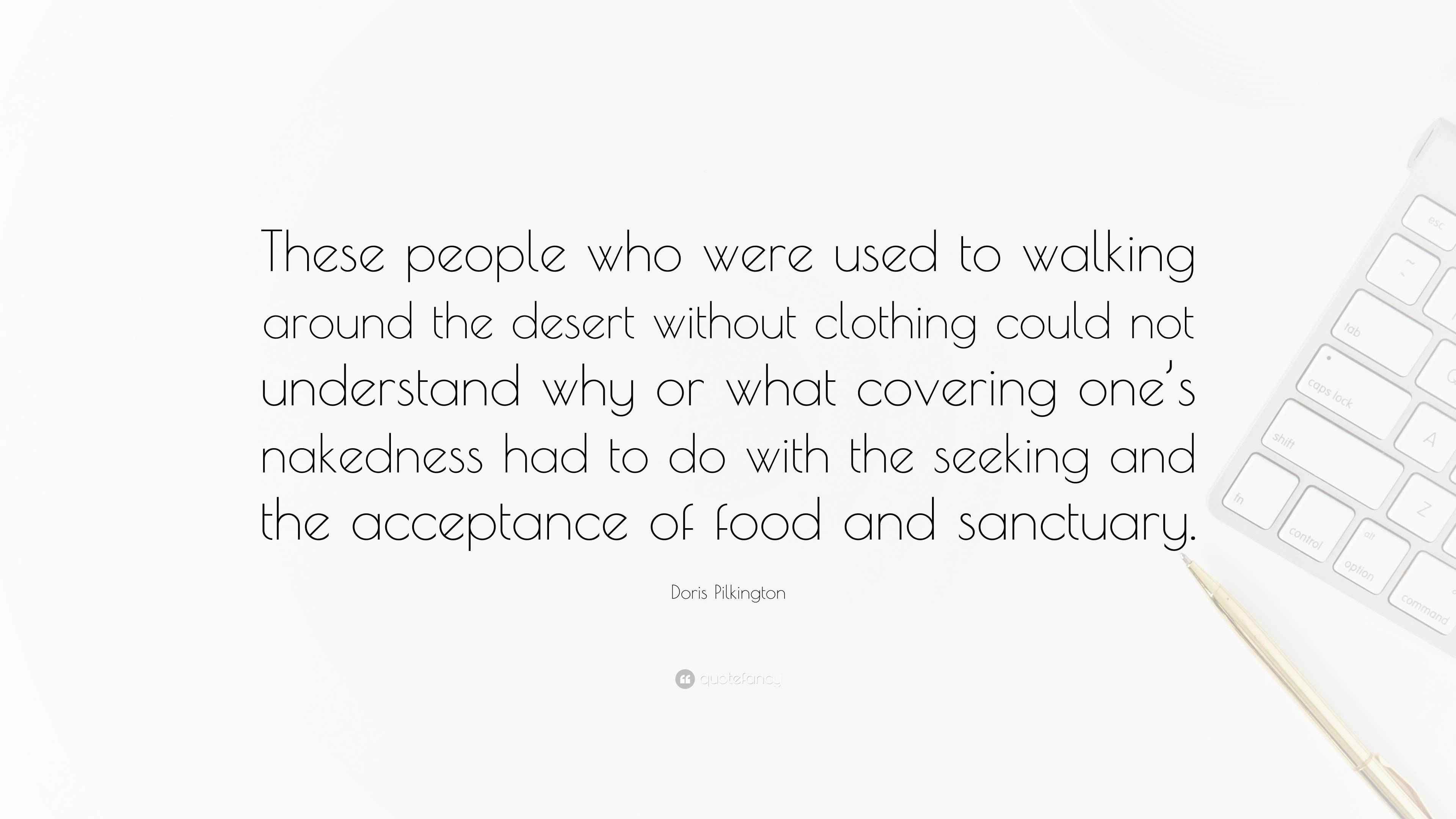 Doris Pilkington Quote: “These people who were used to walking around ...