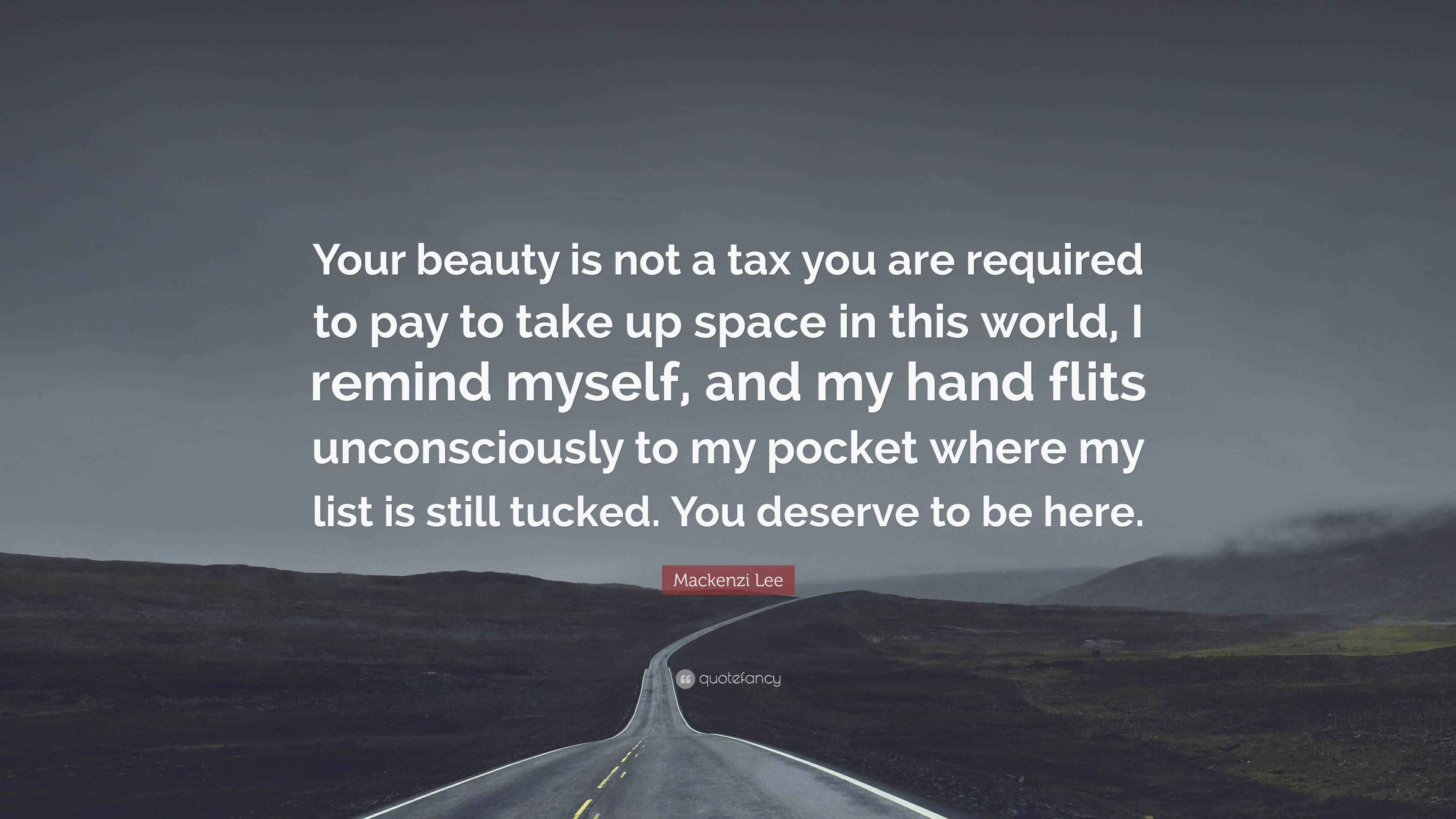 Mackenzi Lee Quote: “Your beauty is not a tax you are required to pay ...