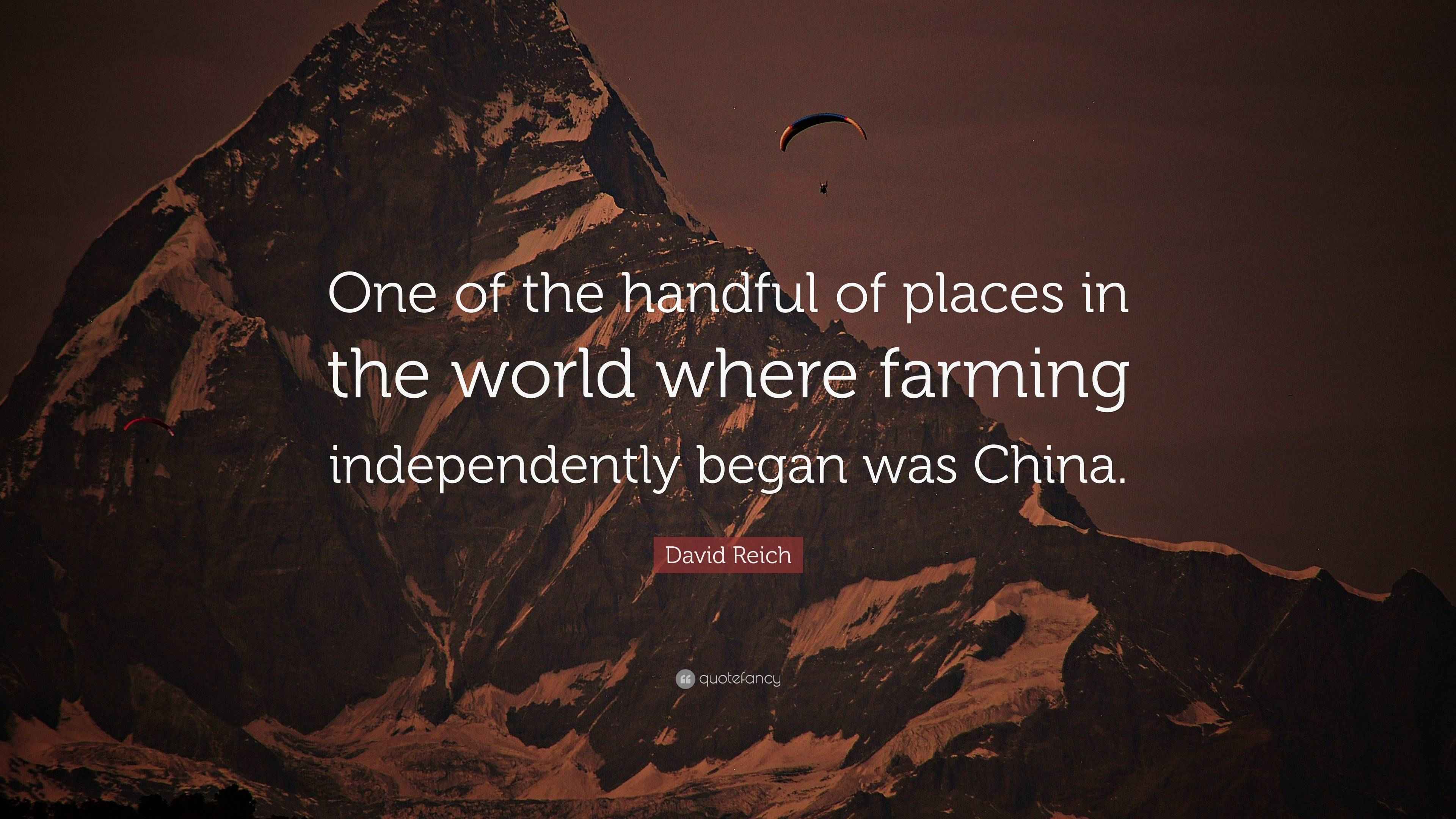 David Reich Quote: “One of the handful of places in the world where ...