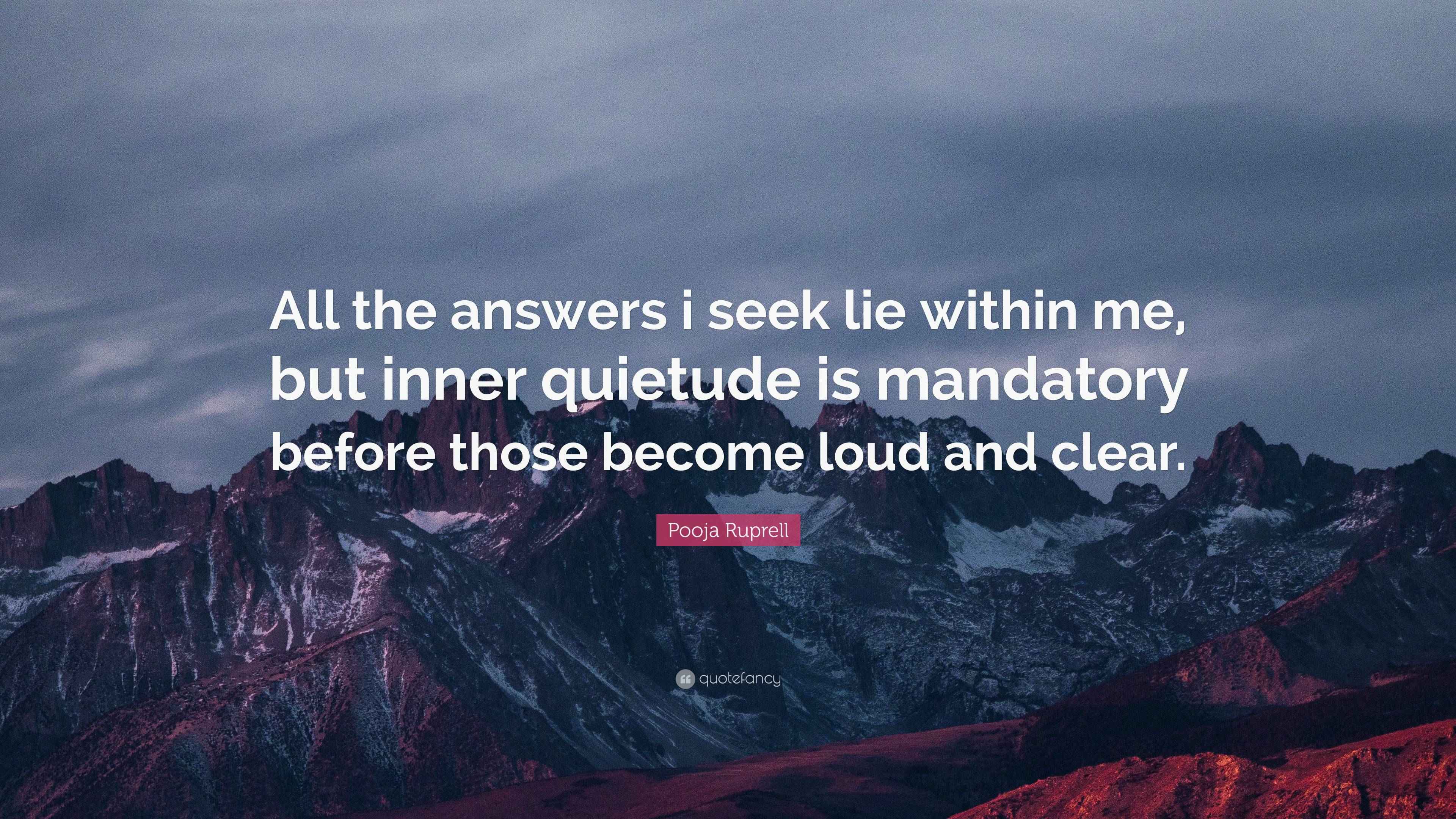 Pooja Ruprell Quote: “All the answers i seek lie within me, but inner ...
