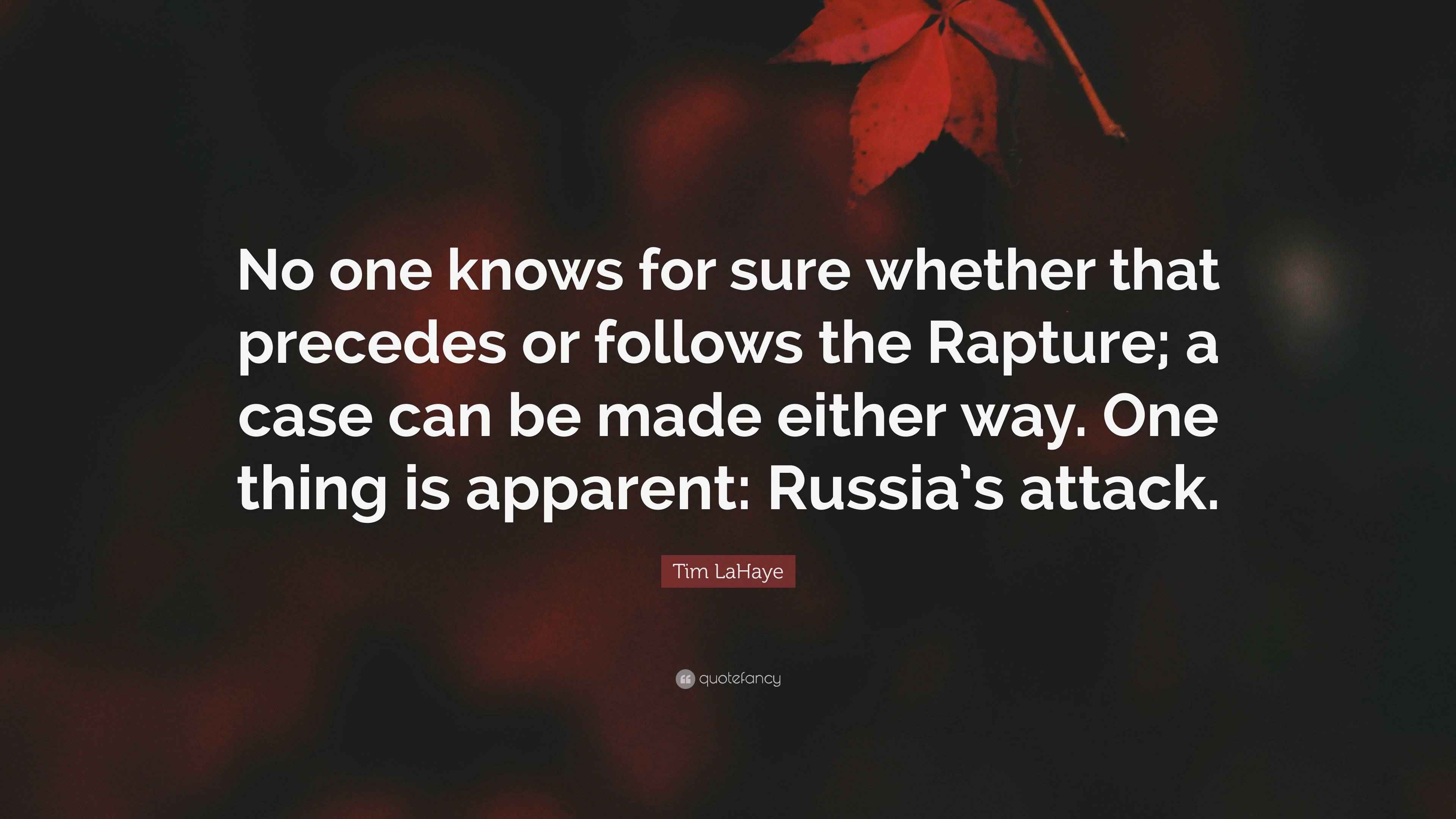Tim LaHaye Quote: “No one knows for sure whether that precedes or ...