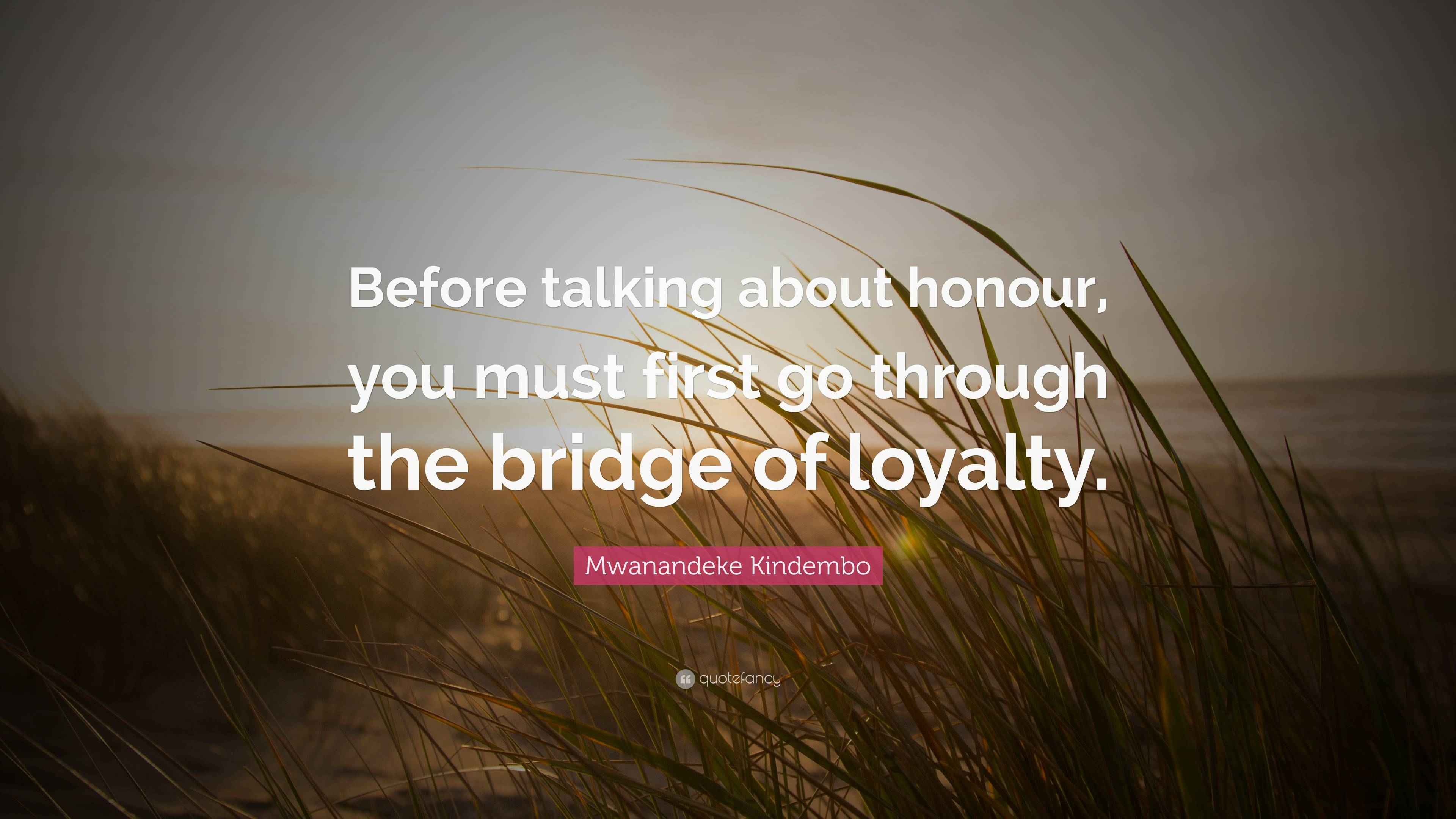 Mwanandeke Kindembo Quote: “Before talking about honour, you must first ...