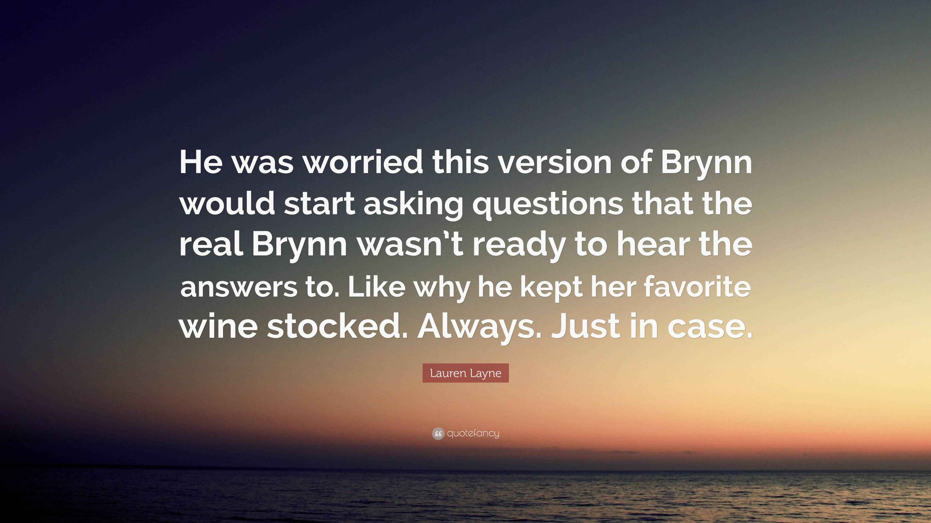 Lauren Layne Quote: “He was worried this version of Brynn would start ...