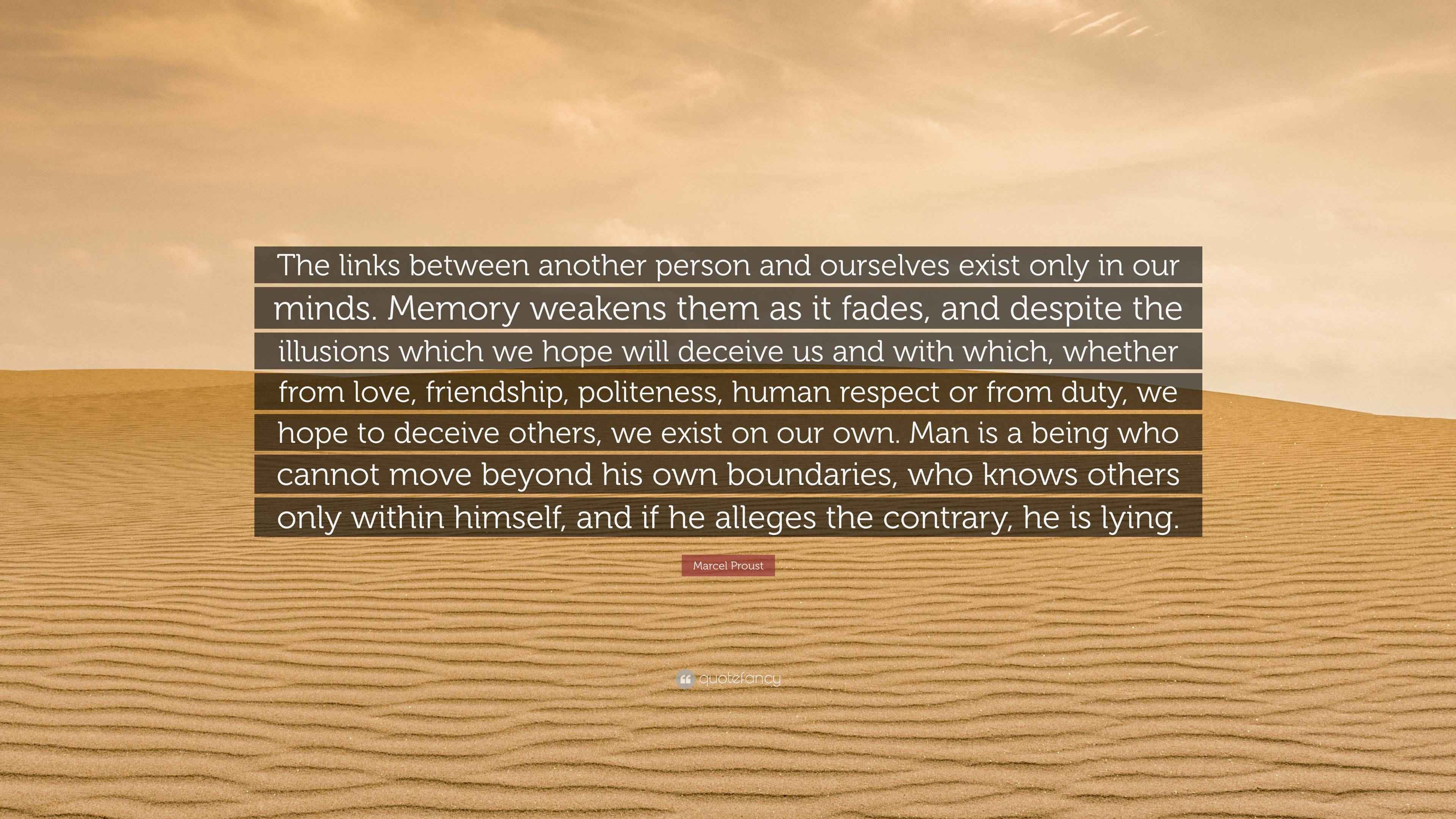 Marcel Proust Quote: “The links between another person and ourselves ...