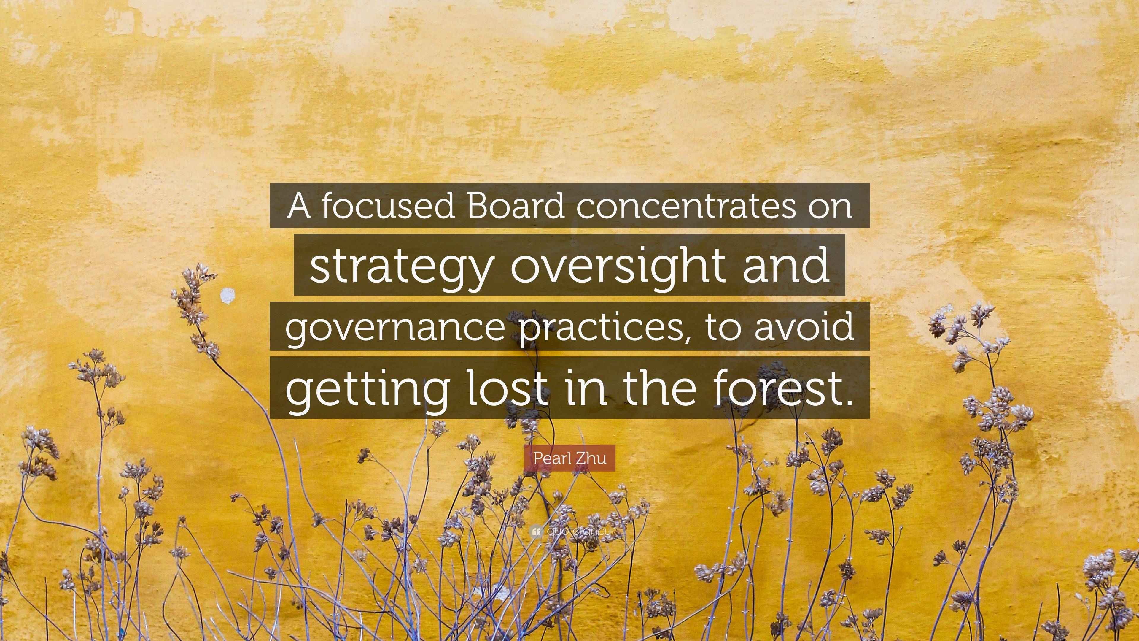 Pearl Zhu Quote: “A focused Board concentrates on strategy oversight ...