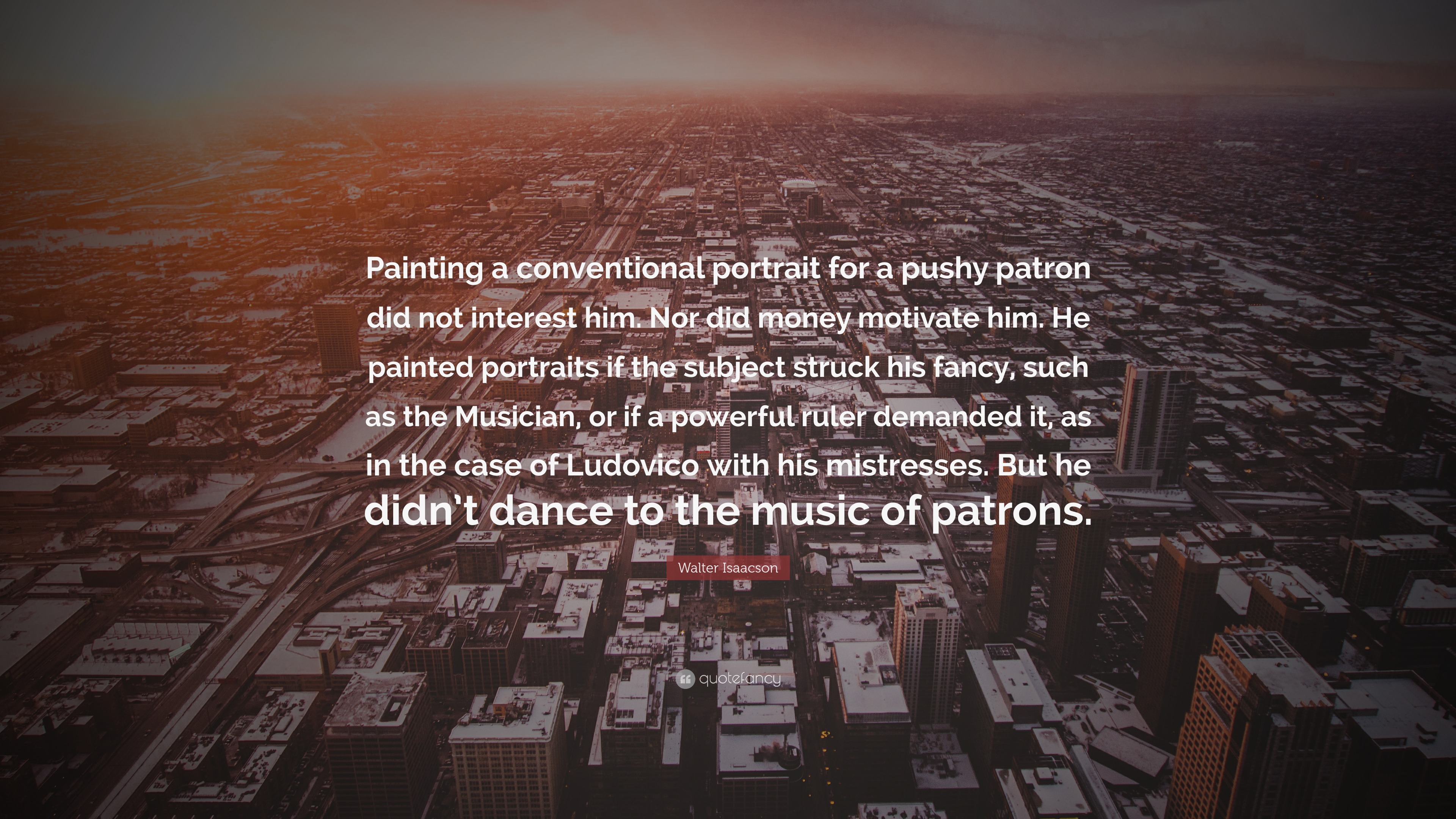 Walter Isaacson Quote: “Painting a conventional portrait for a pushy ...