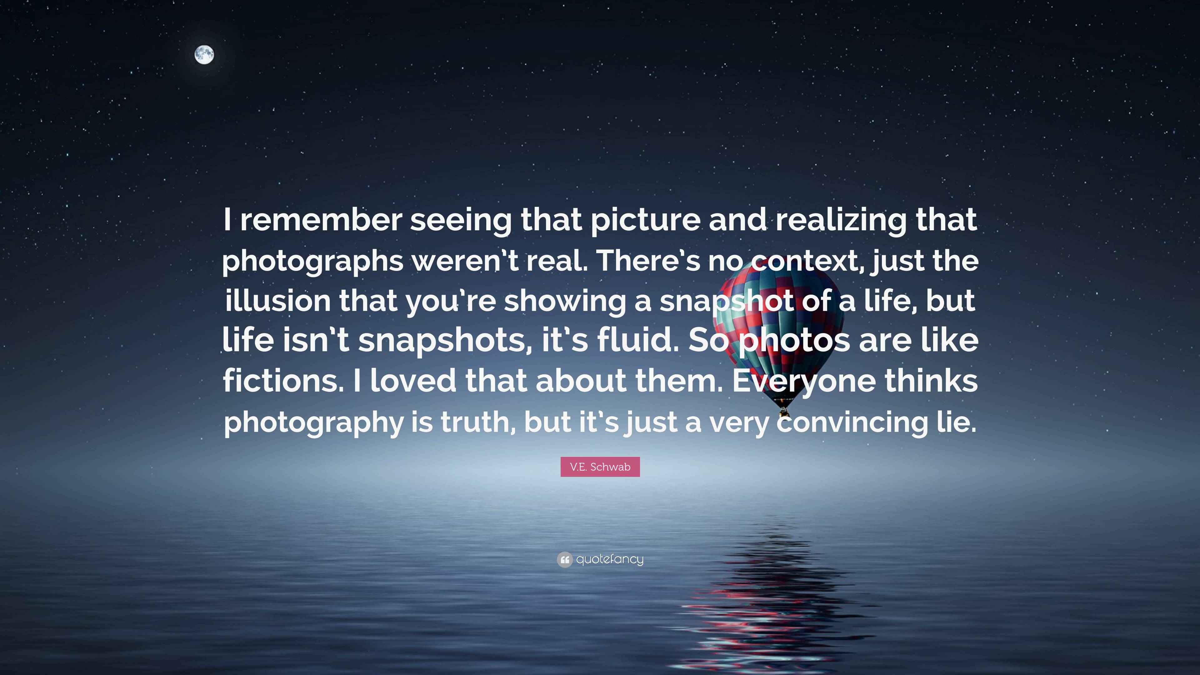 V.E. Schwab Quote: “I remember seeing that picture and realizing that ...
