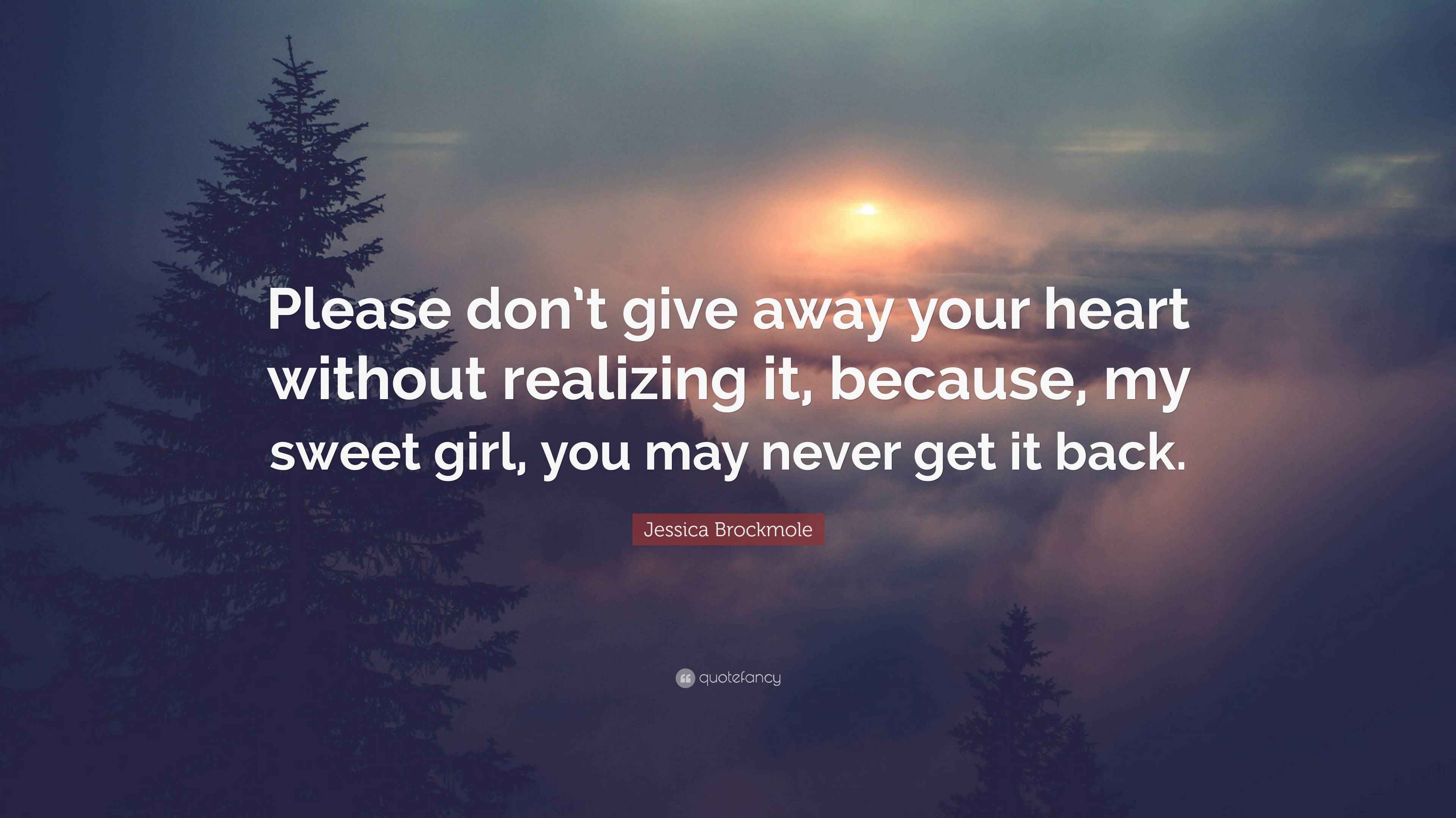 Jessica Brockmole Quote: “Please don’t give away your heart without ...
