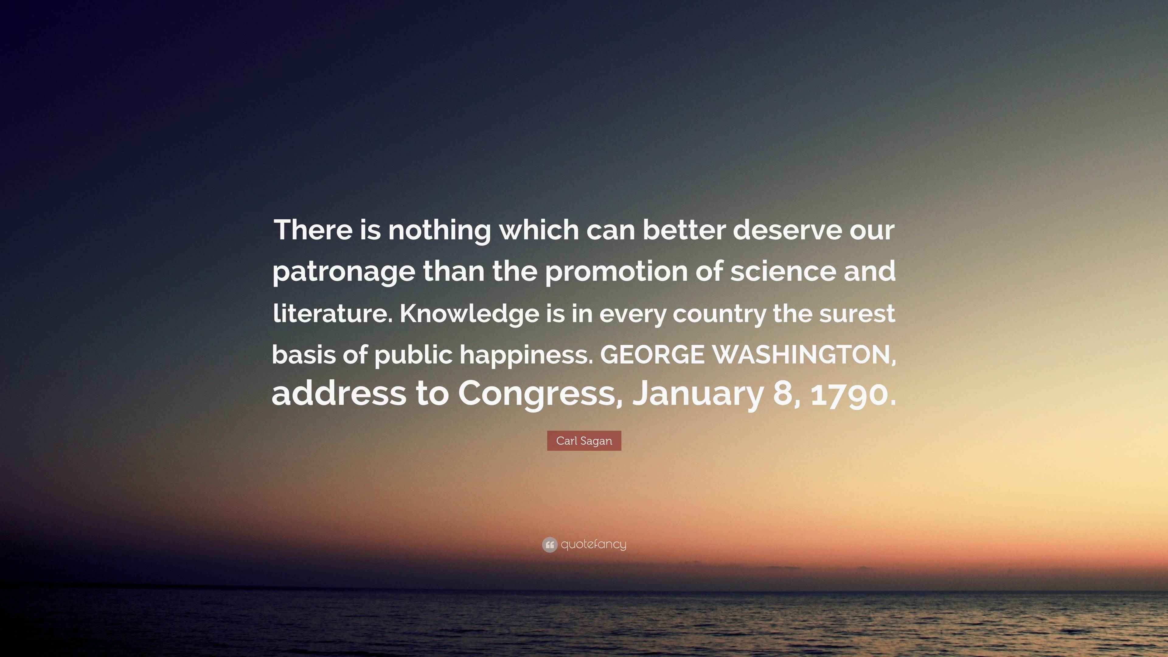 Carl Sagan Quote: “There is nothing which can better deserve our ...