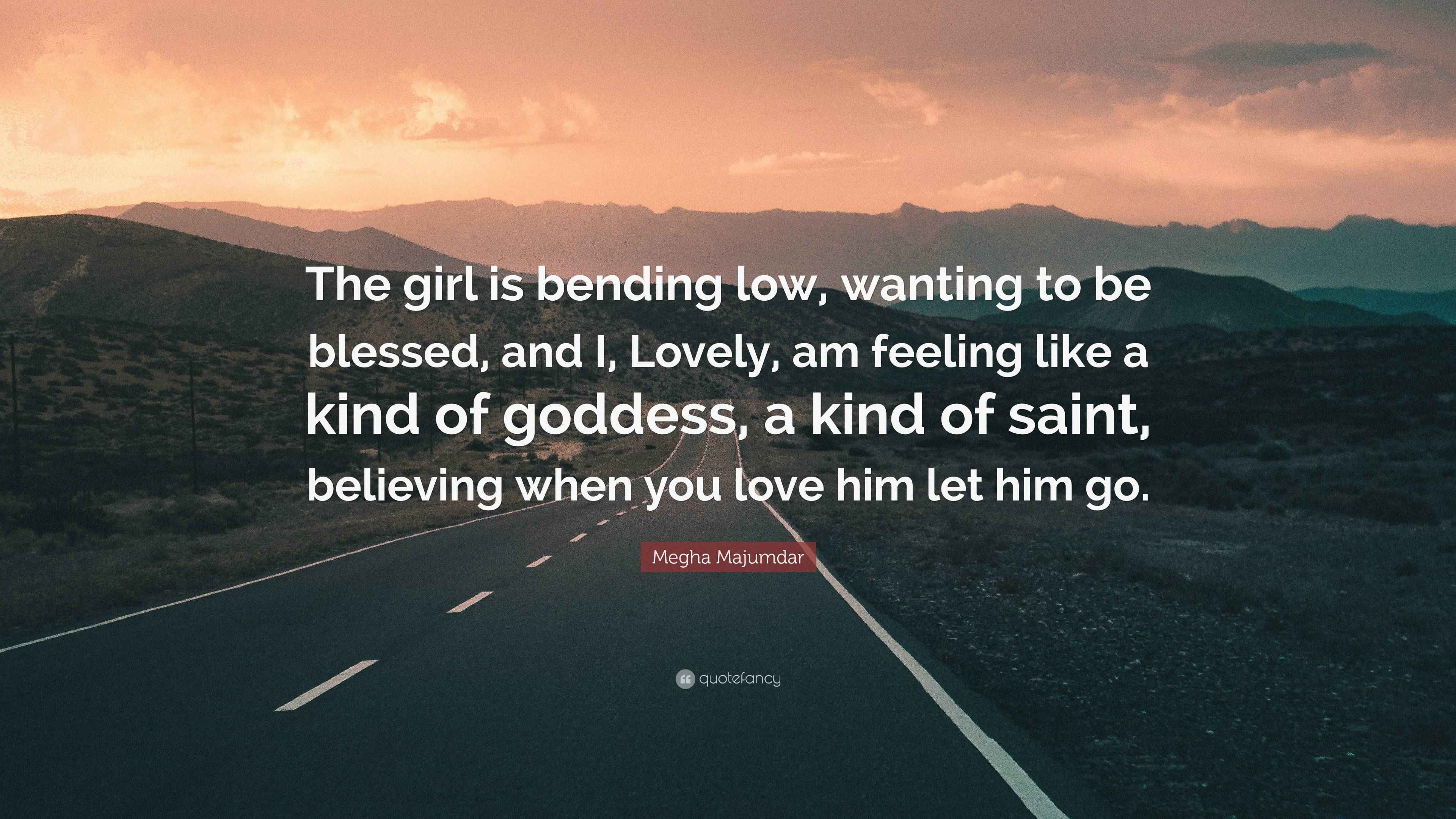 Megha Majumdar Quote: “The girl is bending low, wanting to be blessed ...