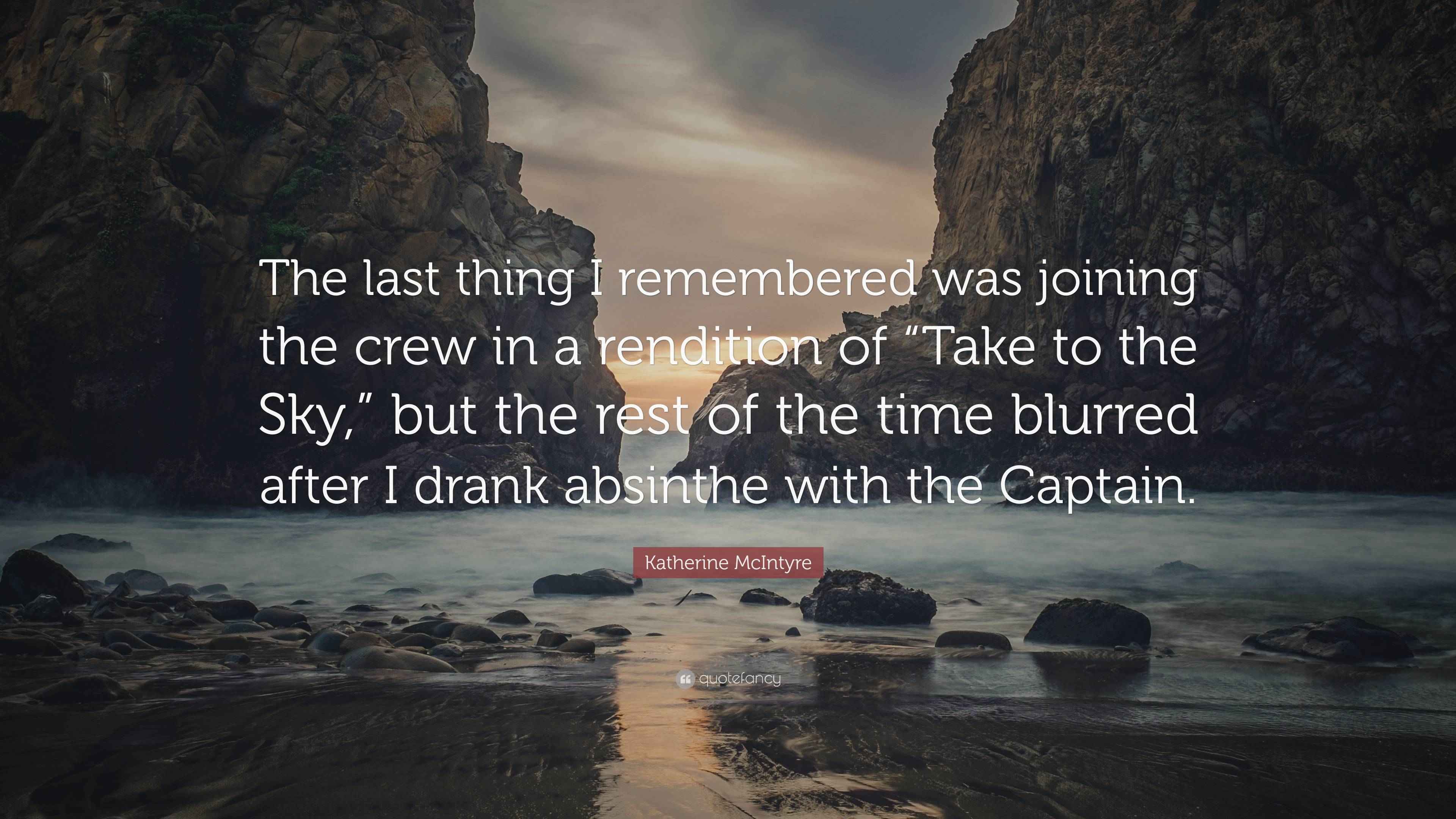 Katherine McIntyre Quote: “The last thing I remembered was joining the ...