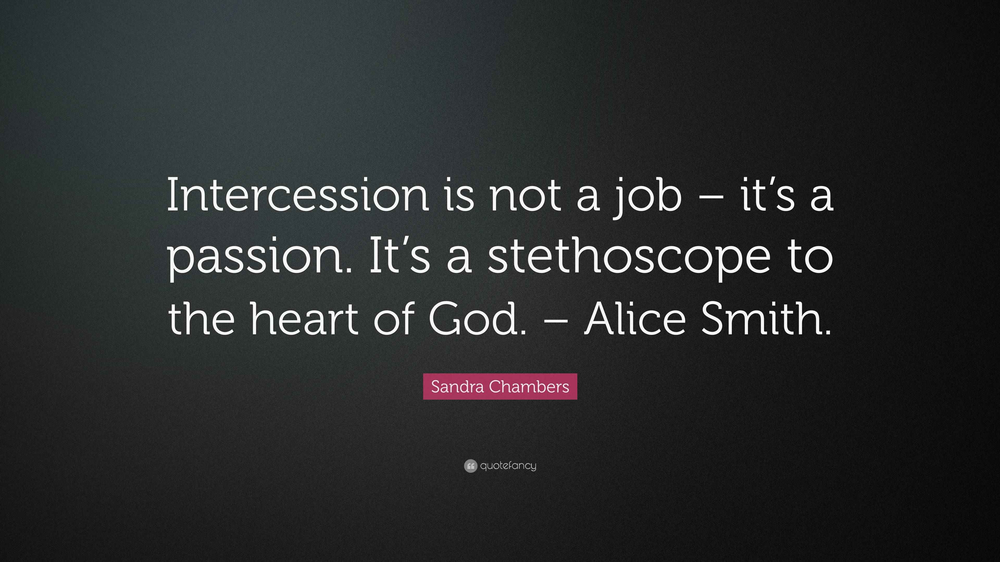 Sandra Chambers Quote: “Intercession is not a job – it’s a passion. It ...