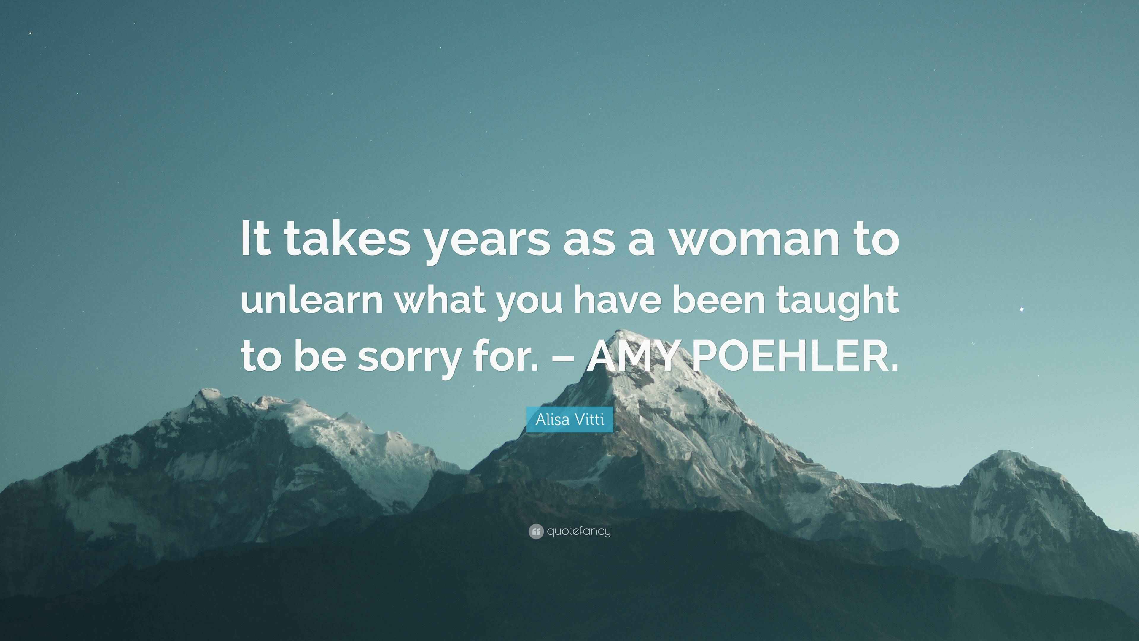 Alisa Vitti Quote: “It takes years as a woman to unlearn what you have ...