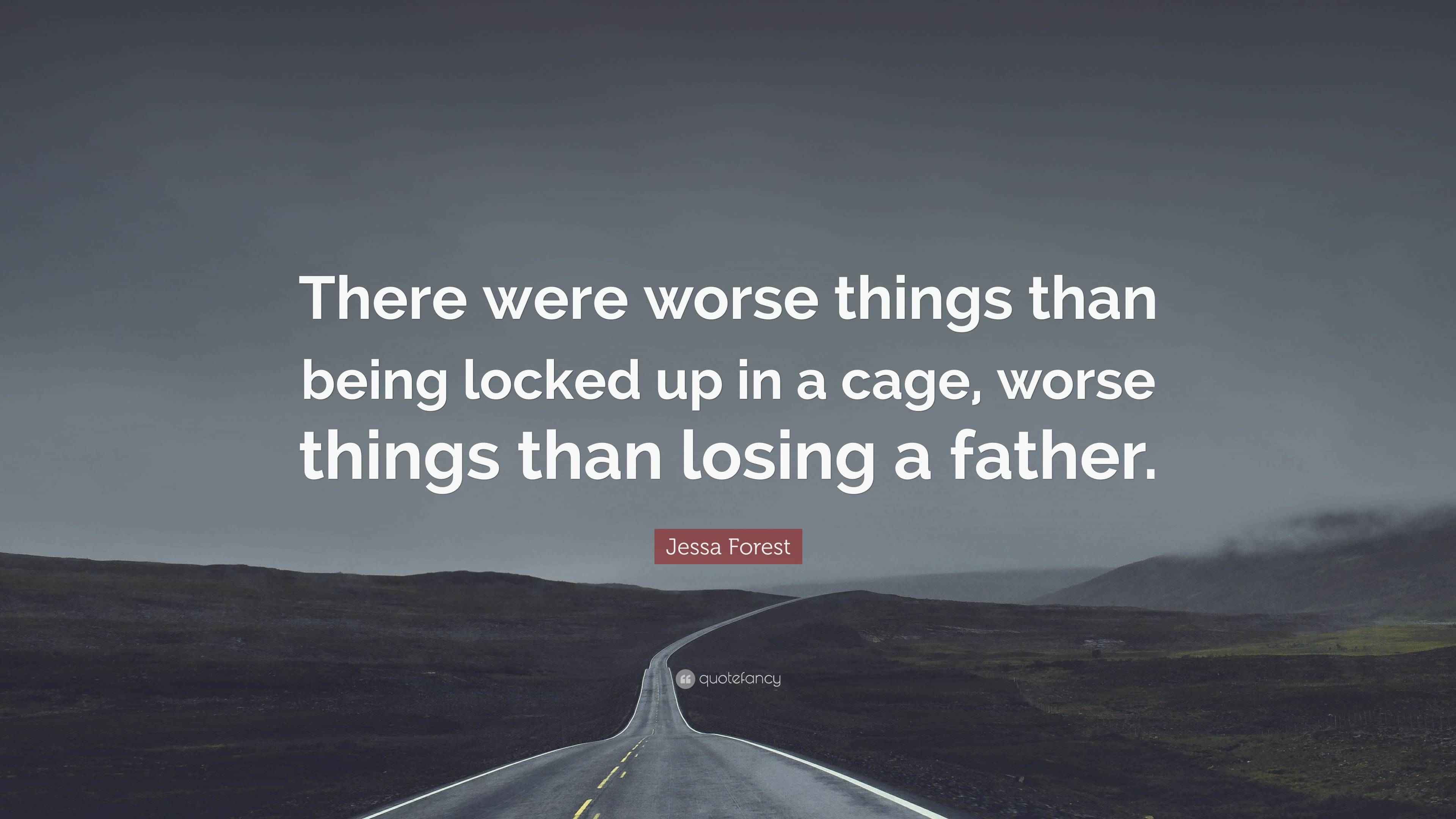 Jessa Forest Quote: “There were worse things than being locked up in a ...