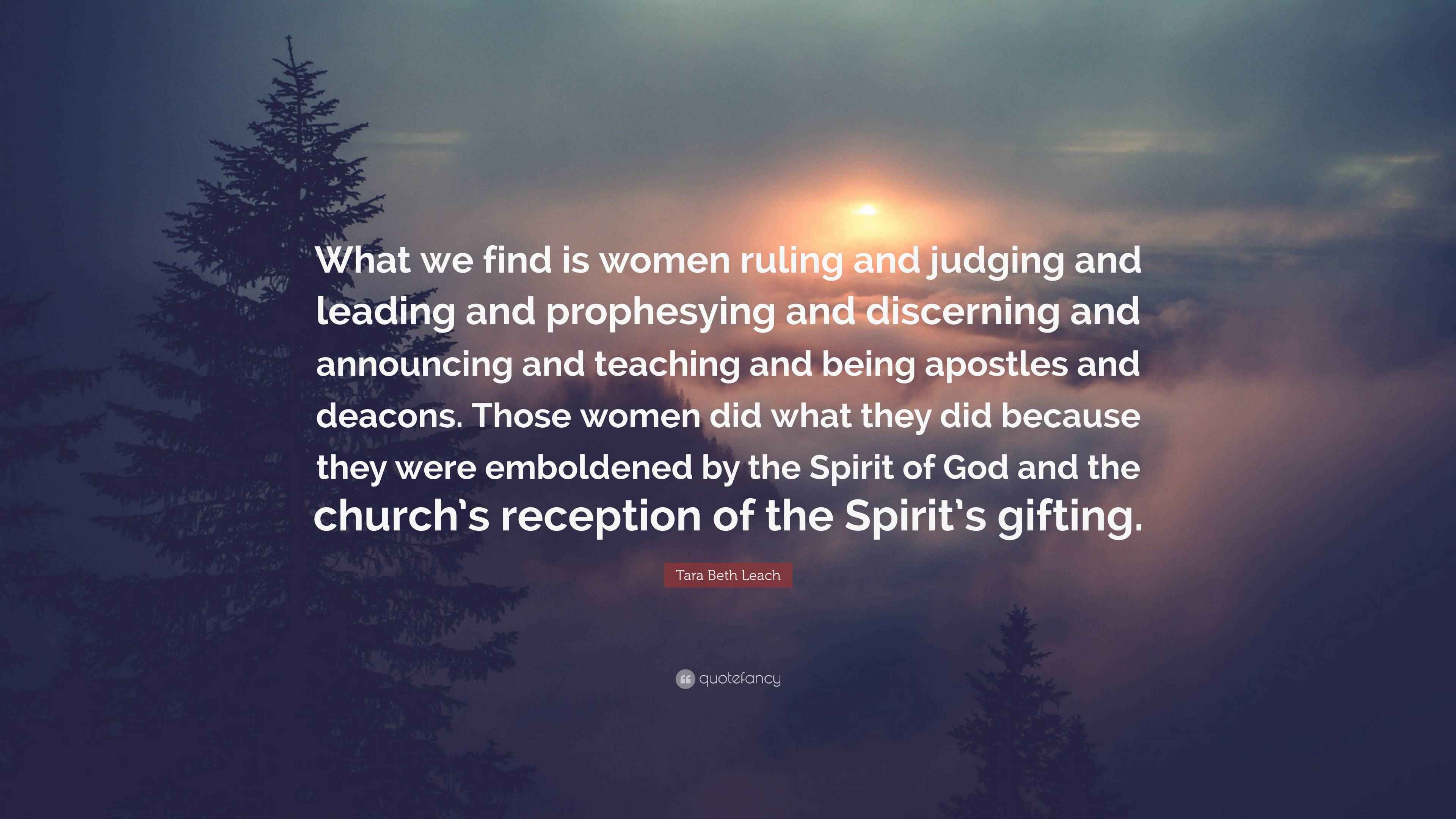 Tara Beth Leach Quote: “What we find is women ruling and judging and ...
