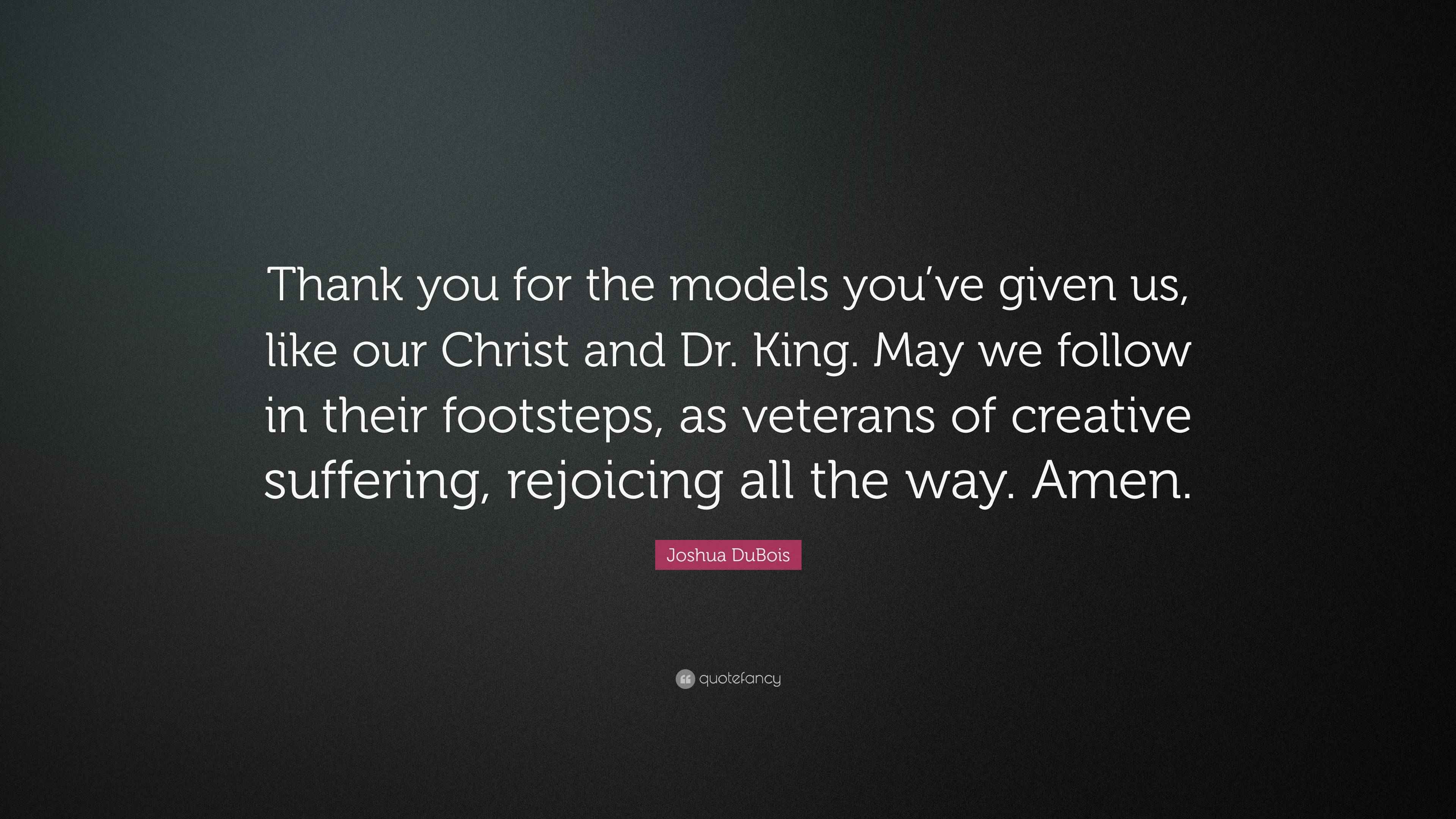 Joshua DuBois Quote: “Thank you for the models you’ve given us, like ...