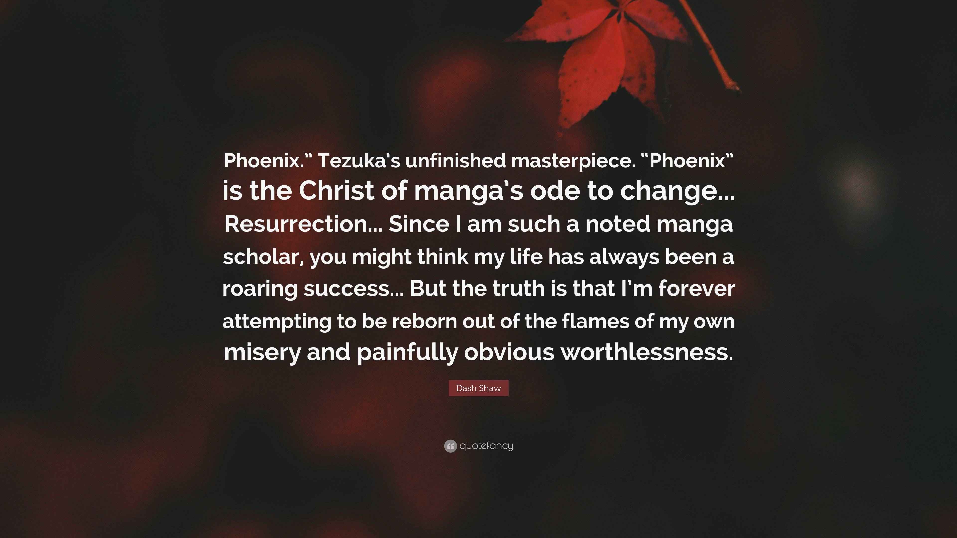 Dash Shaw Quote: “Phoenix.” Tezuka’s unfinished masterpiece. “Phoenix ...