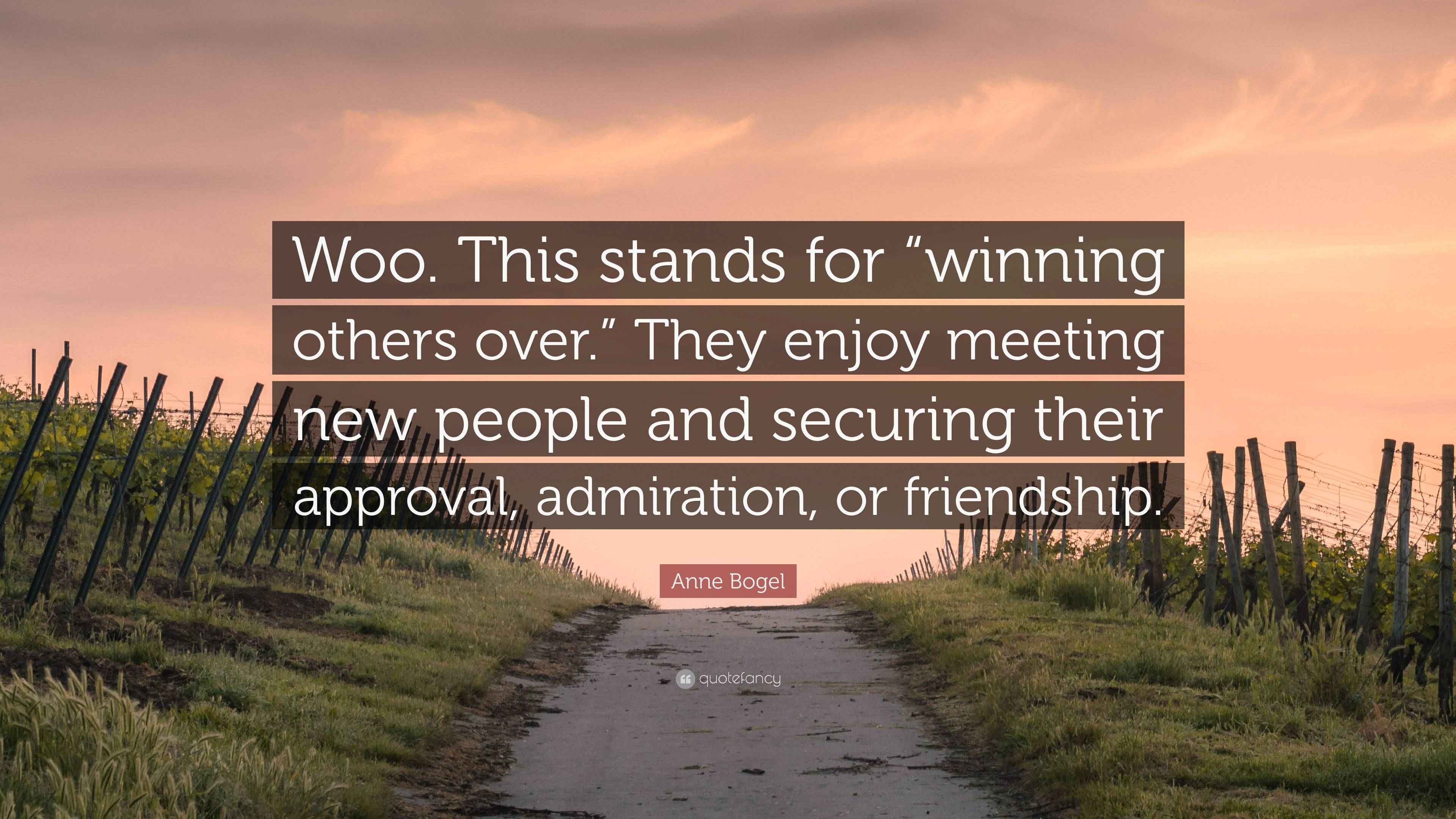 Anne Bogel Quote: “Woo. This stands for “winning others over.” They ...