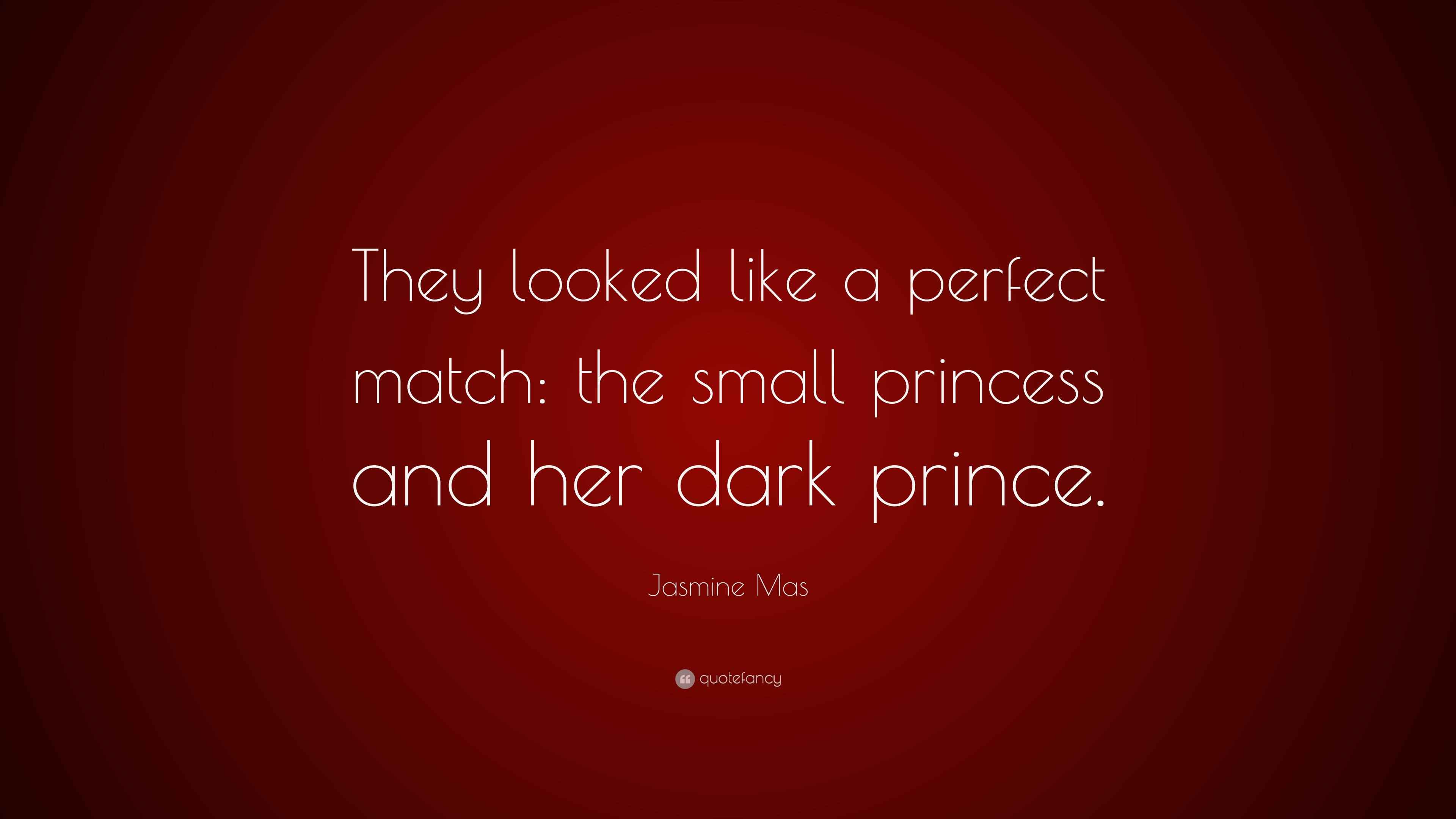 Jasmine Mas Quote: “They looked like a perfect match: the small ...