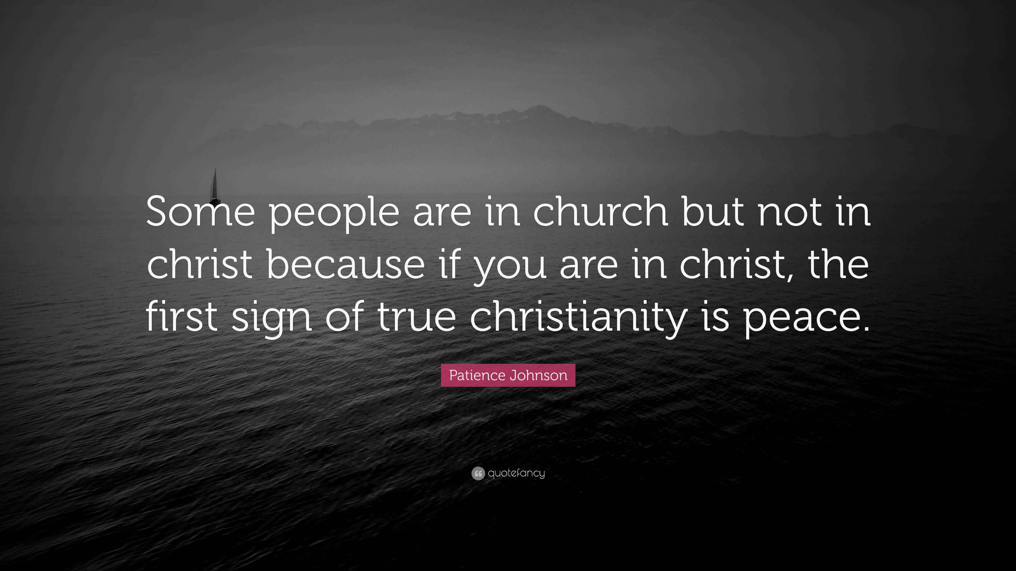 Patience Johnson Quote: “Some people are in church but not in christ ...