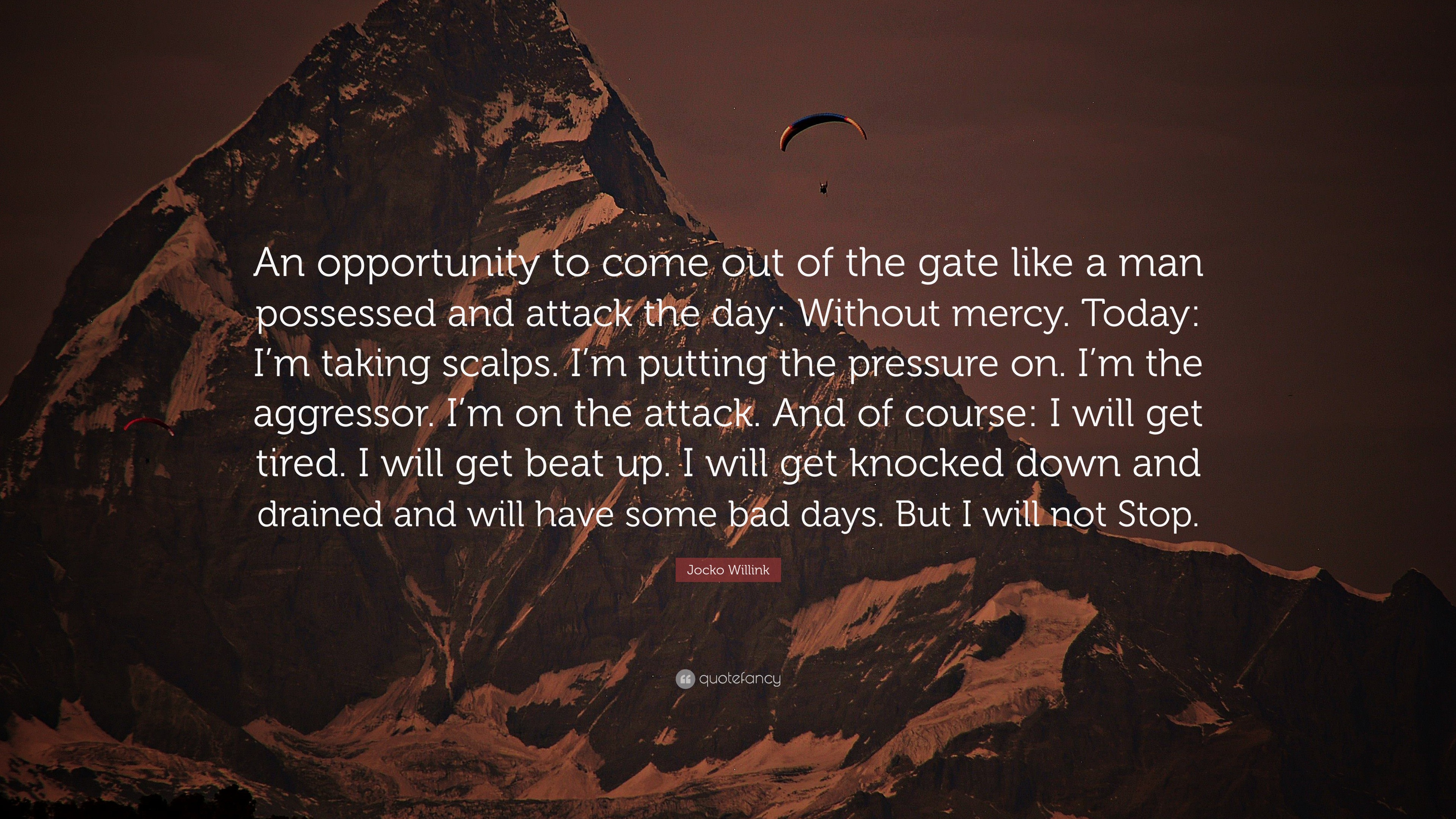 Jocko Willink Quote: “An opportunity to come out of the gate like a man ...