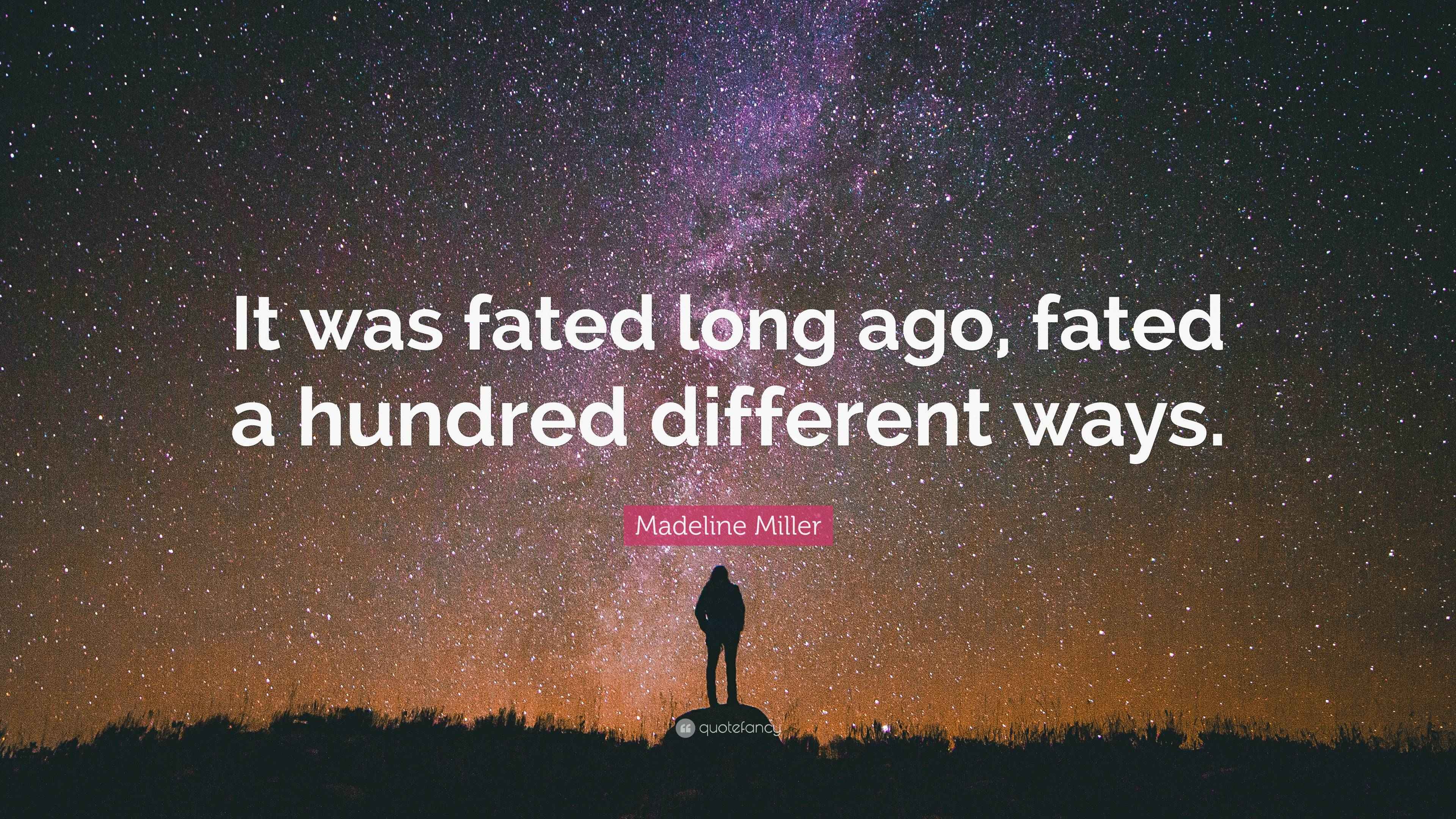 Madeline Miller Quote: “It was fated long ago, fated a hundred ...