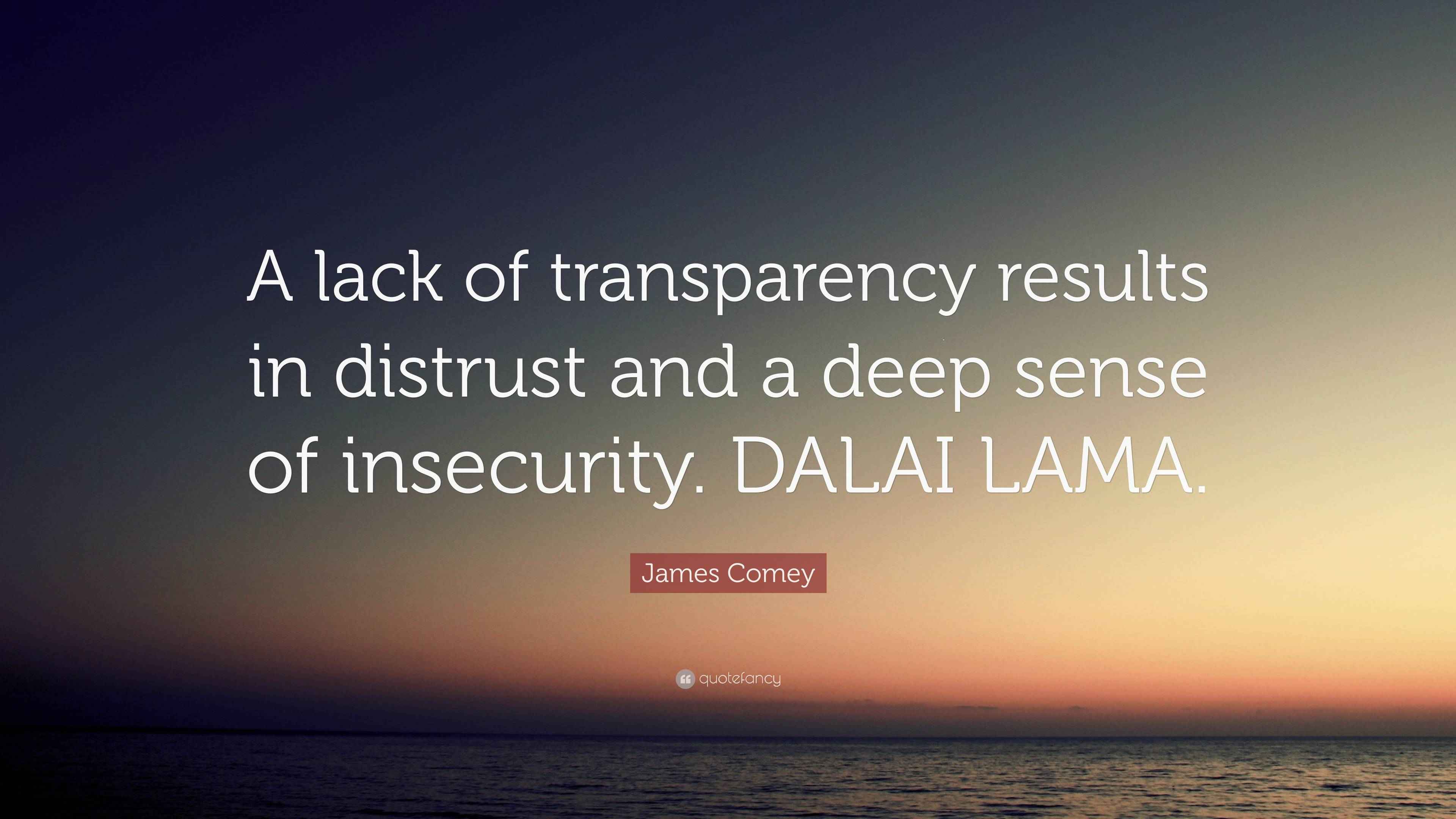 James Comey Quote: “A lack of transparency results in distrust and a ...