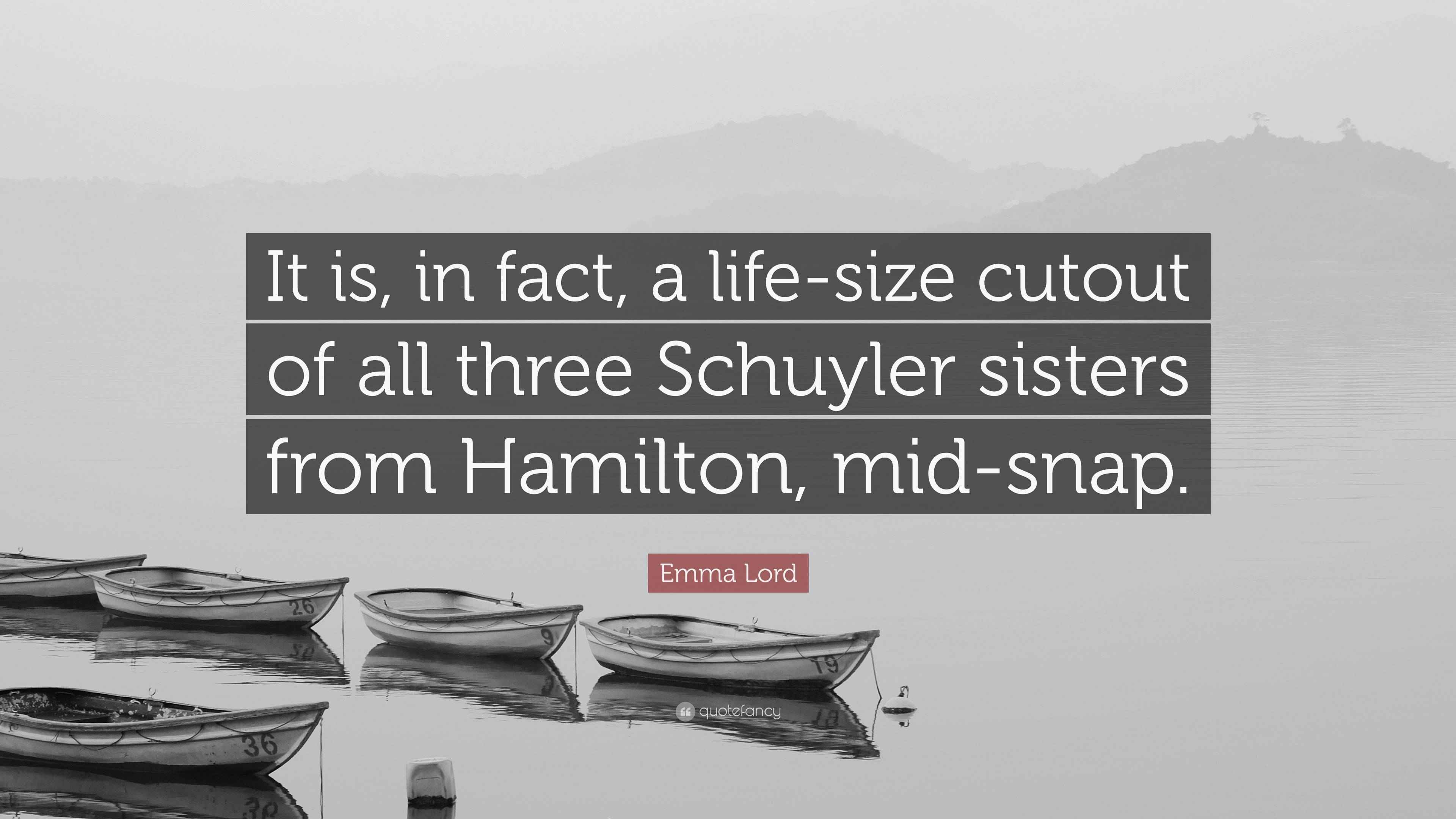 Emma Lord Quote: “It is, in fact, a life-size cutout of all three ...