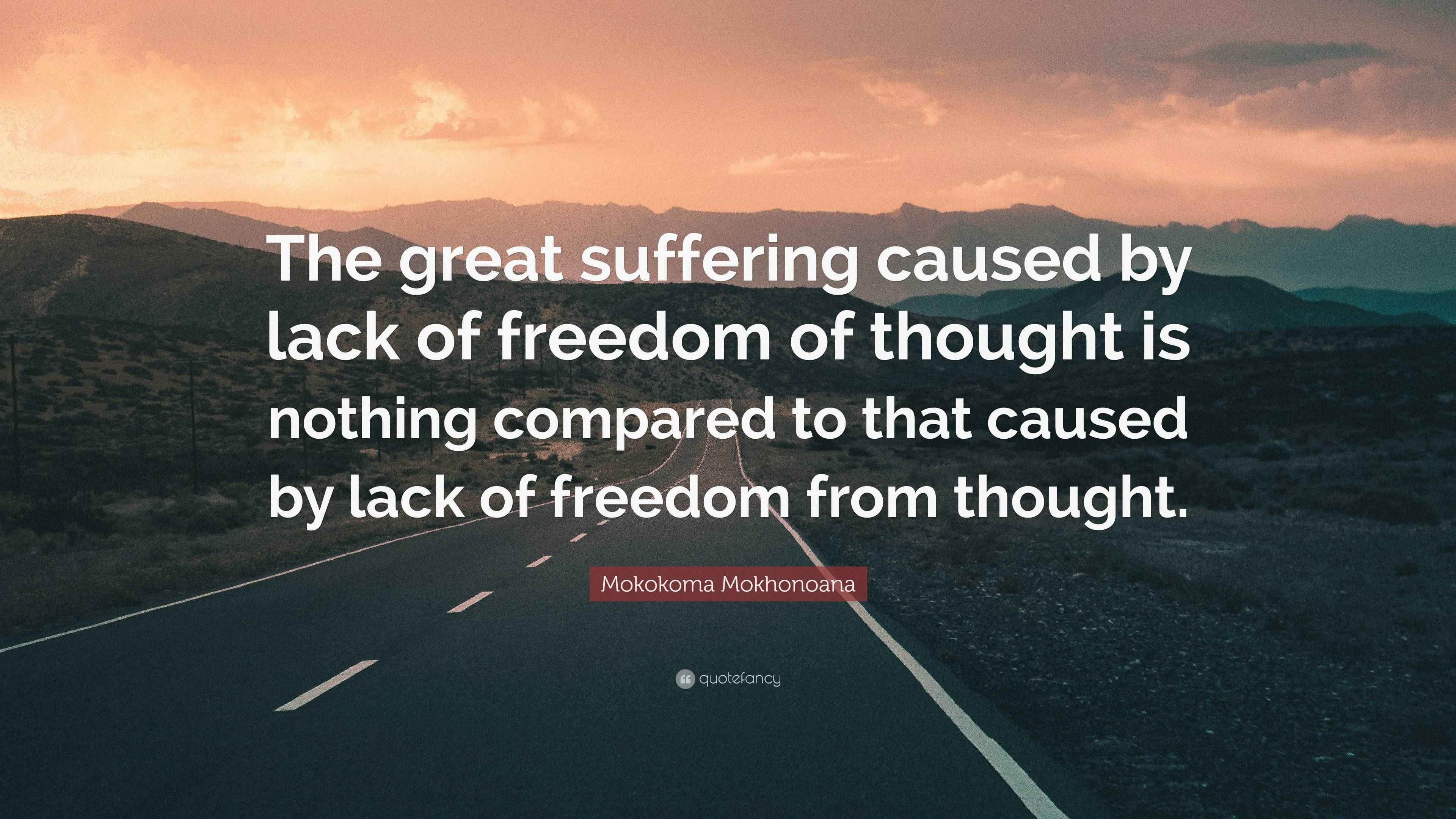 Mokokoma Mokhonoana Quote: “The great suffering caused by lack of ...