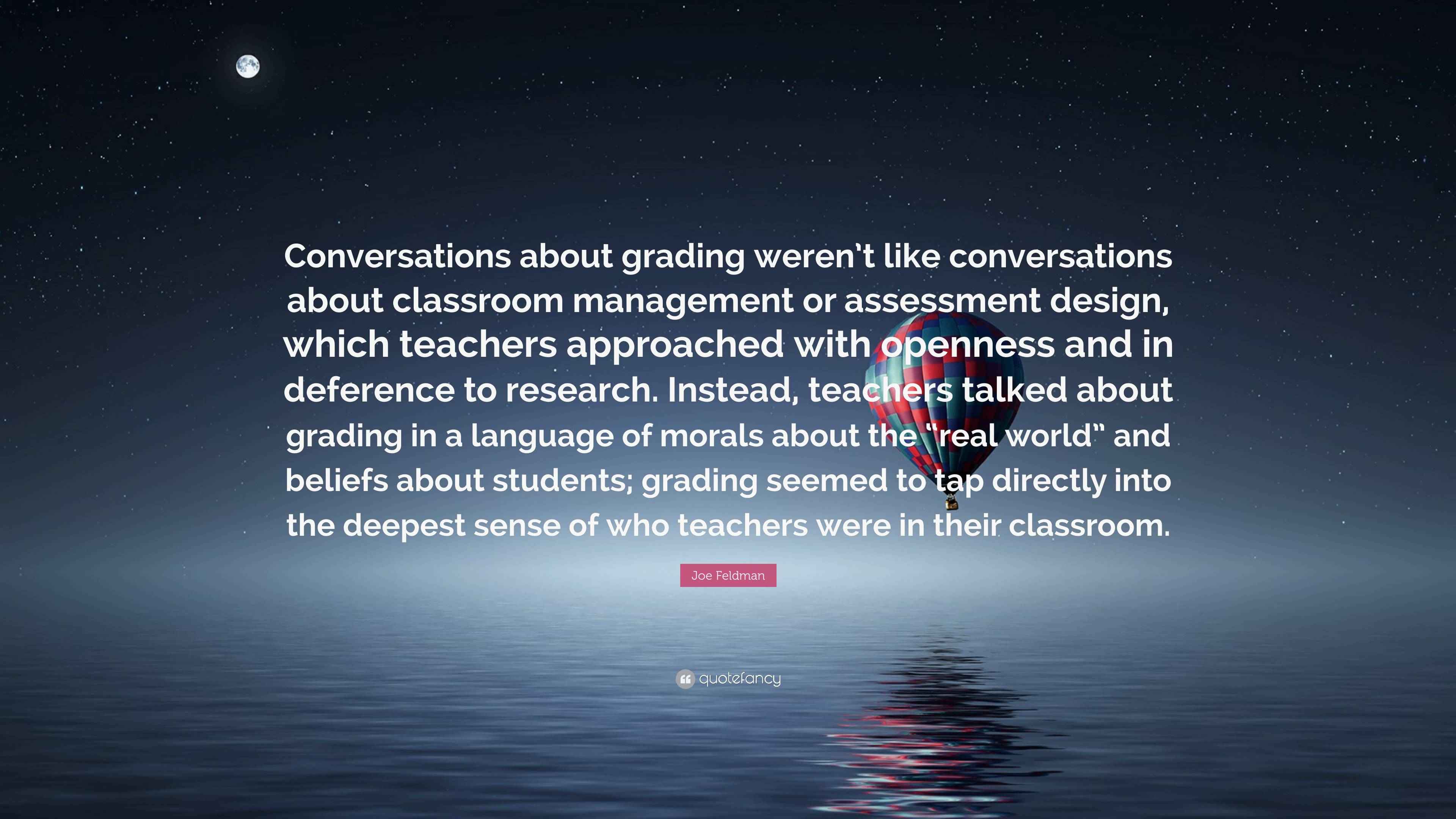 Joe Feldman Quote: “Conversations about grading weren’t like conversations about classroom ...