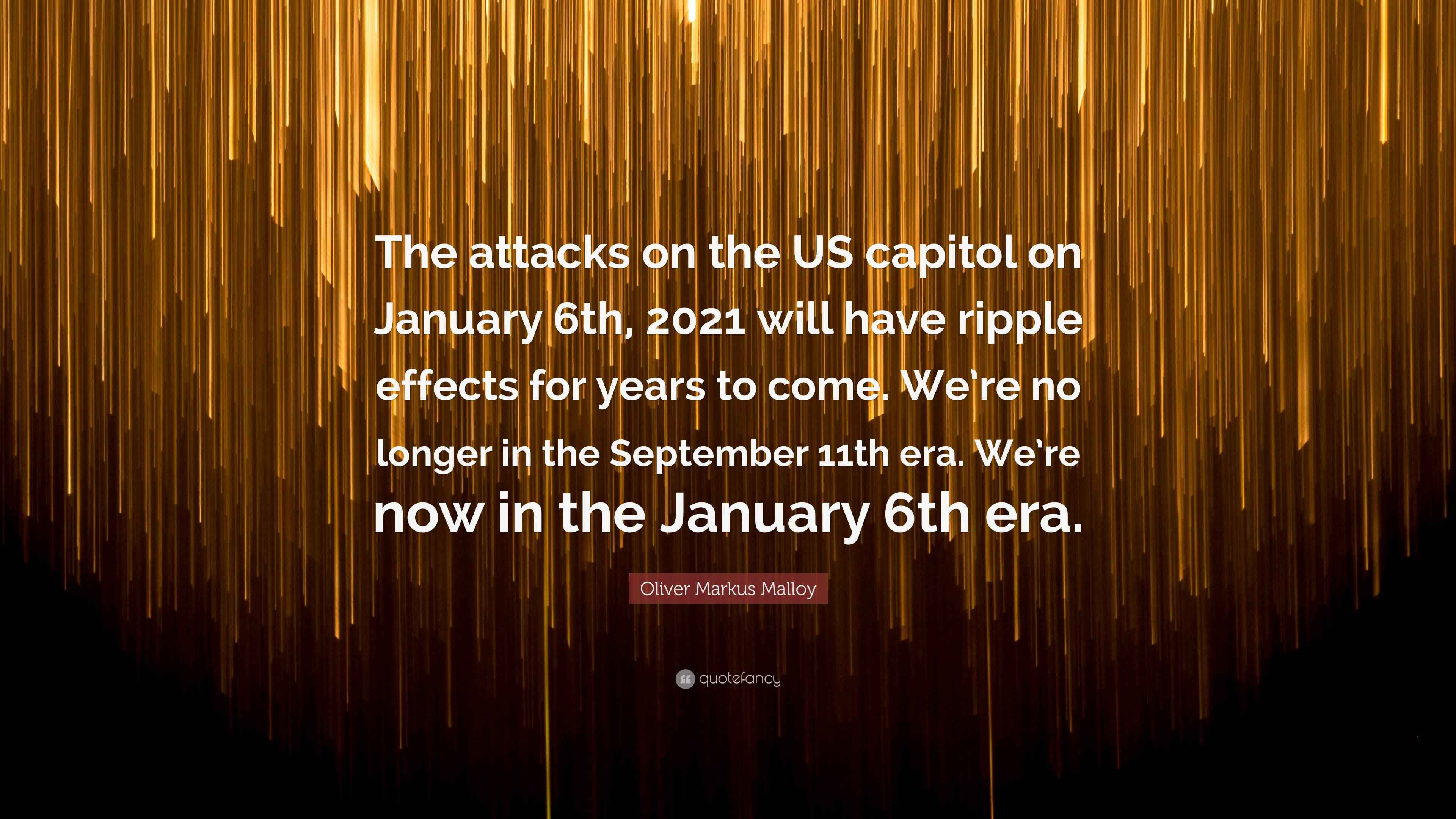Oliver Markus Malloy Quote: “The attacks on the US capitol on January ...